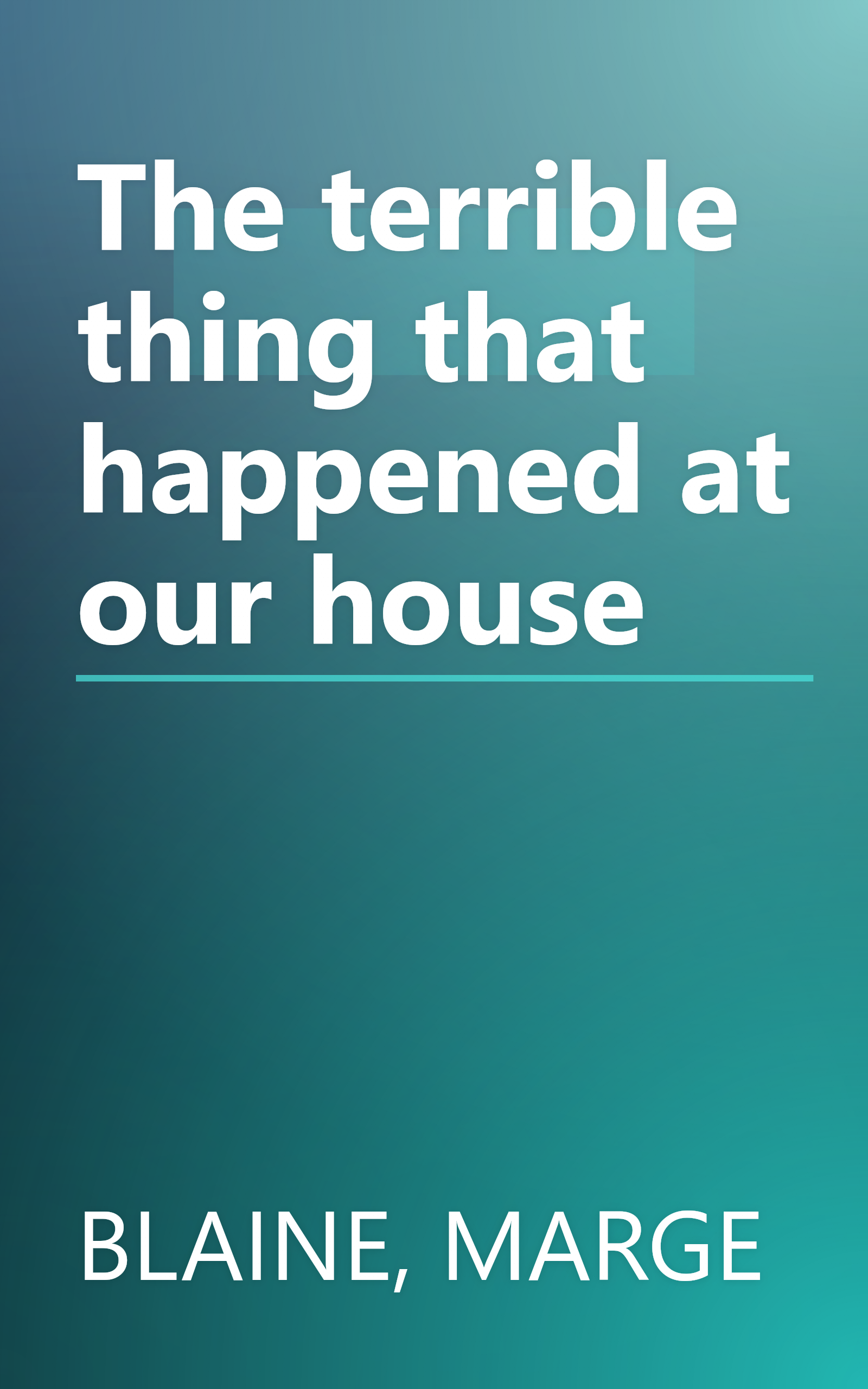The terrible thing that happened at our house book cover