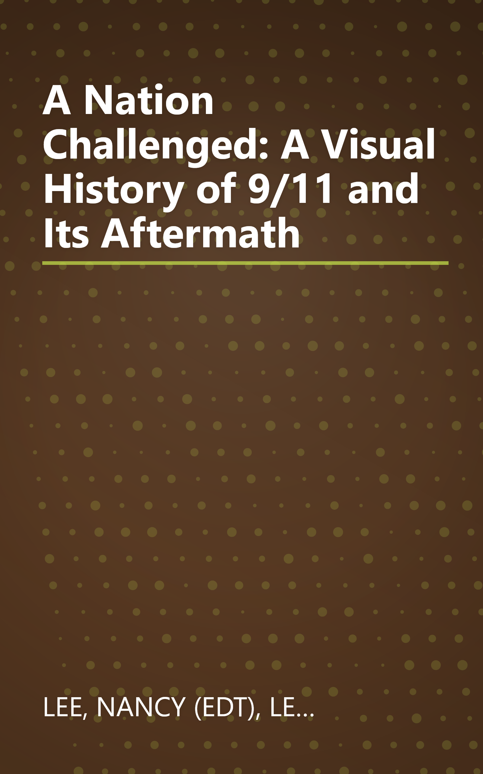 A Nation Challenged: A Visual History of 9/11 and Its Aftermath book cover