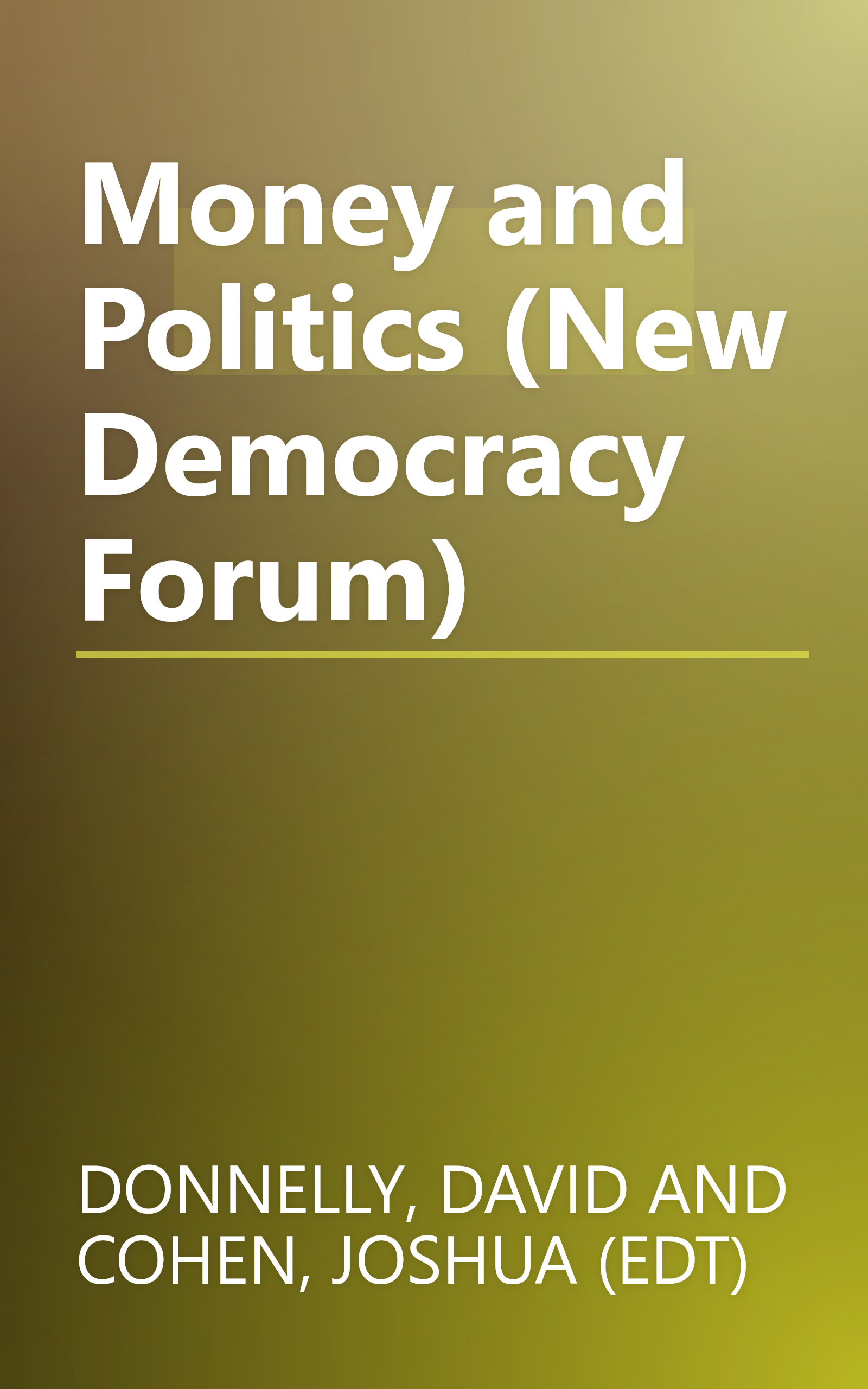 Money and Politics (New Democracy Forum) book cover