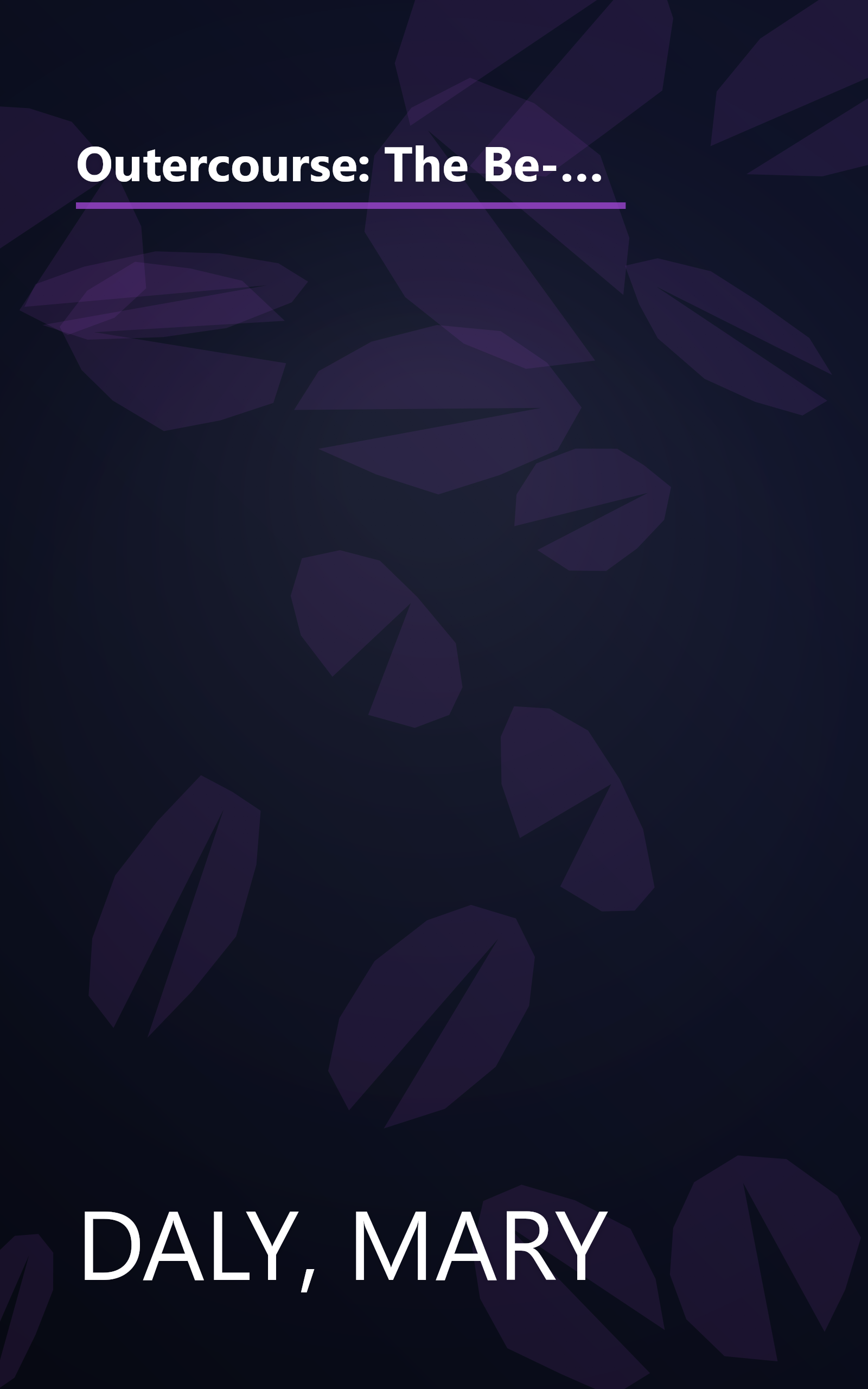 Outercourse: The Be-Dazzling Voyage Containing Recollections from My Logbook of a Radical Feminist Philosopher (Be-Ing on Account of My Time/Space) book cover