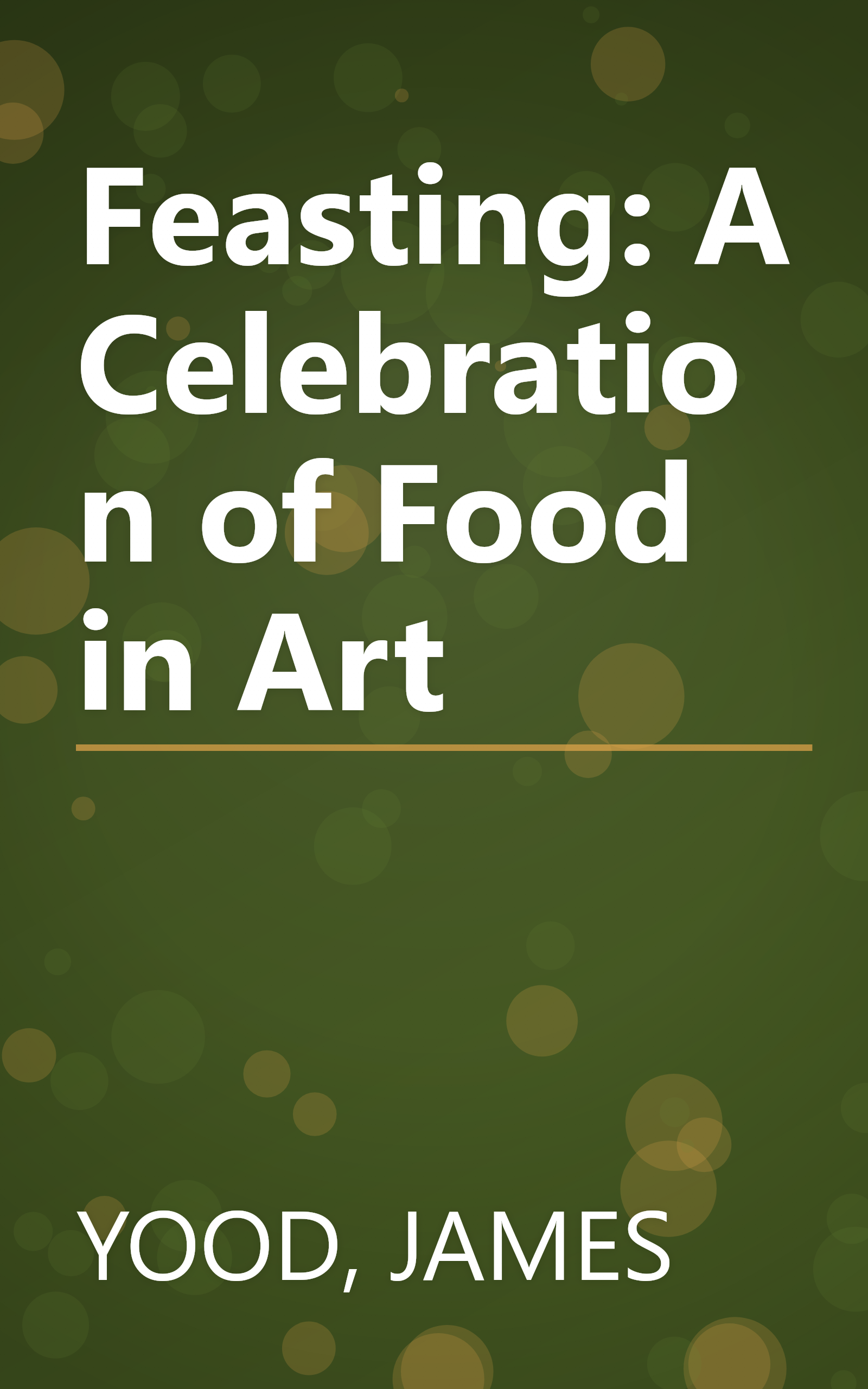 Feasting: A Celebration of Food in Art book cover
