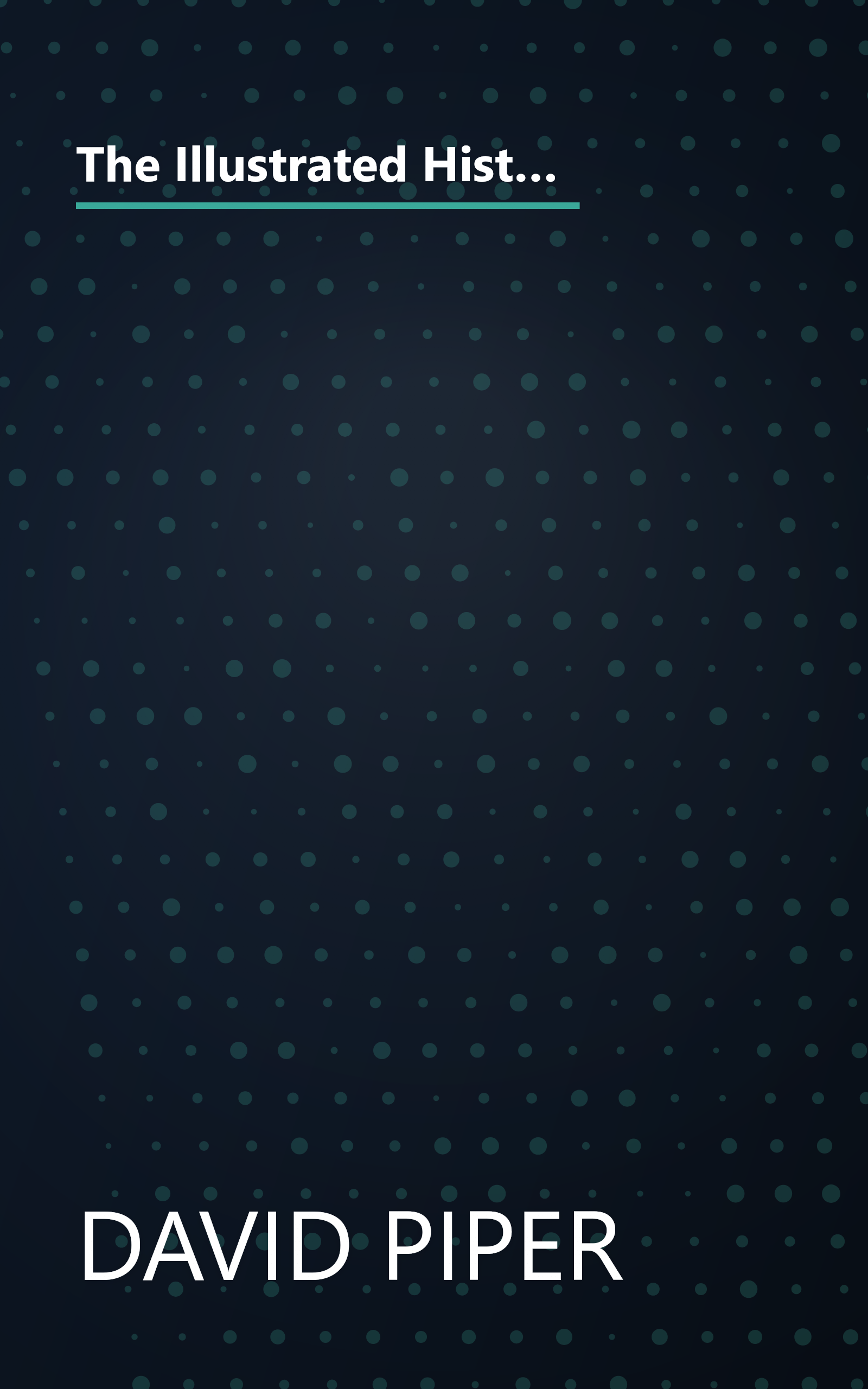 The Illustrated History of Art: Art Through the Ages, Including: Medieval and Early Renaissance Art, the Sixteenth Century, the Baroque Era, Eastern Art book cover