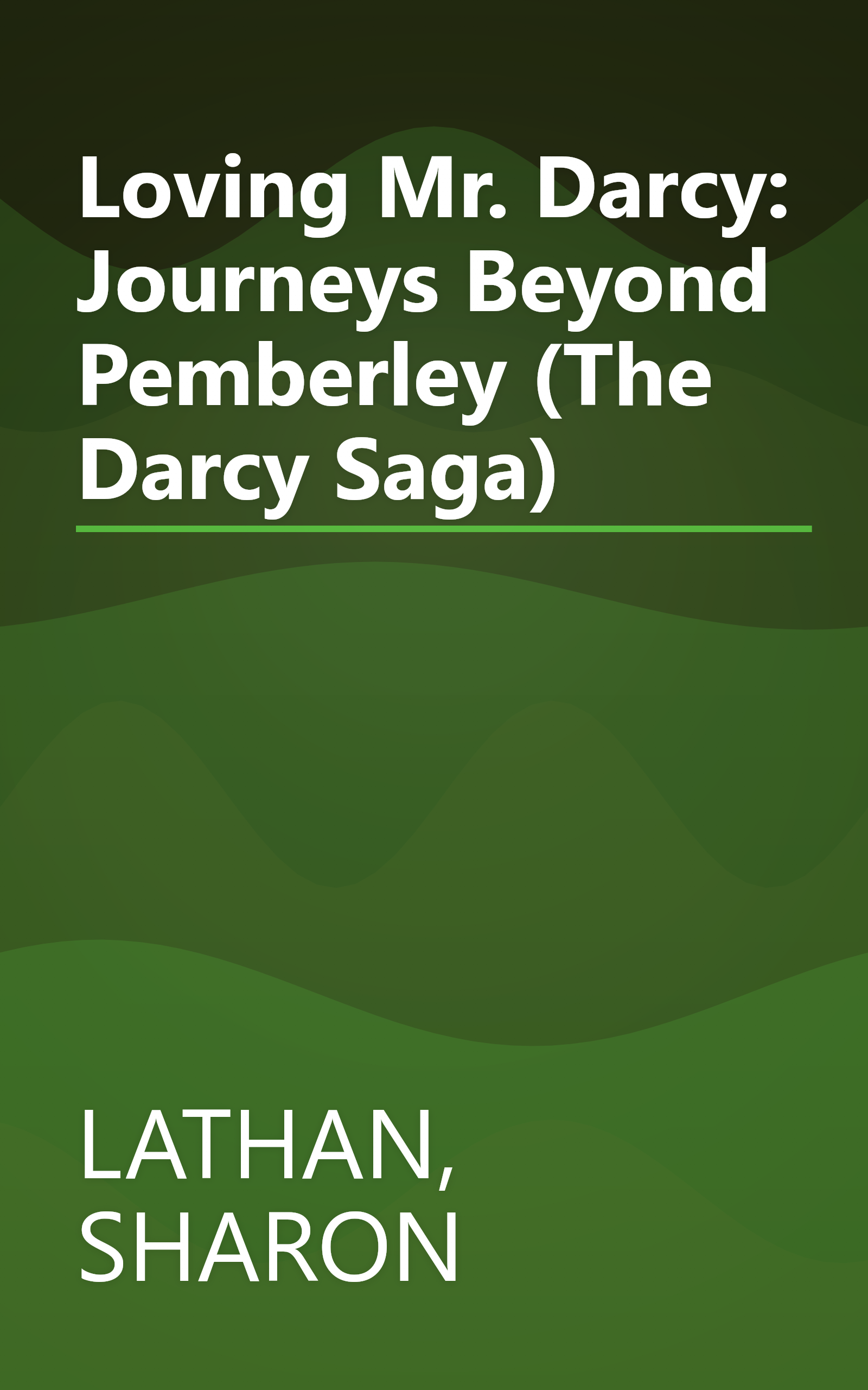 Loving Mr. Darcy: Journeys Beyond Pemberley (The Darcy Saga) book cover
