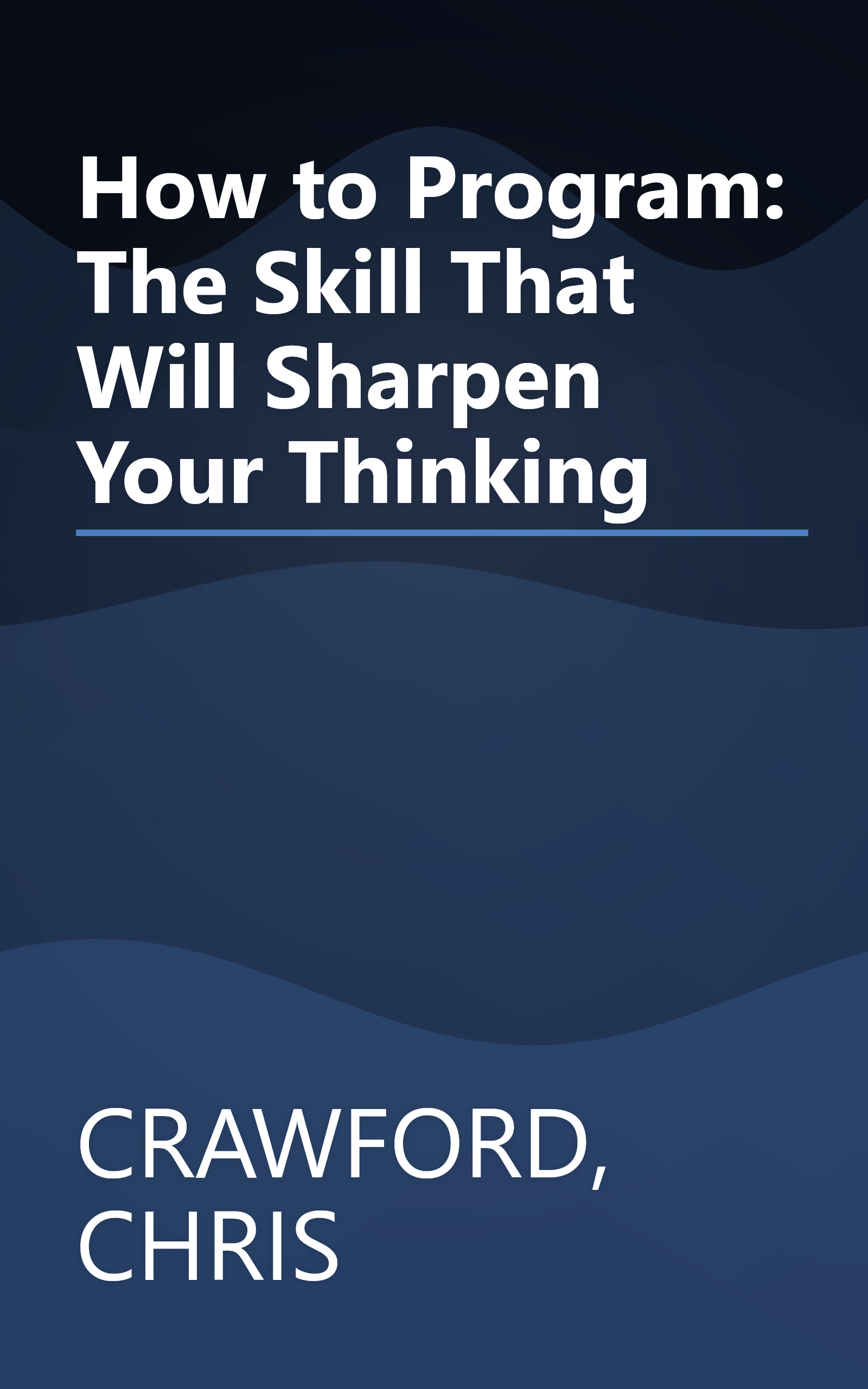 How to Program: The Skill That Will Sharpen Your Thinking book cover