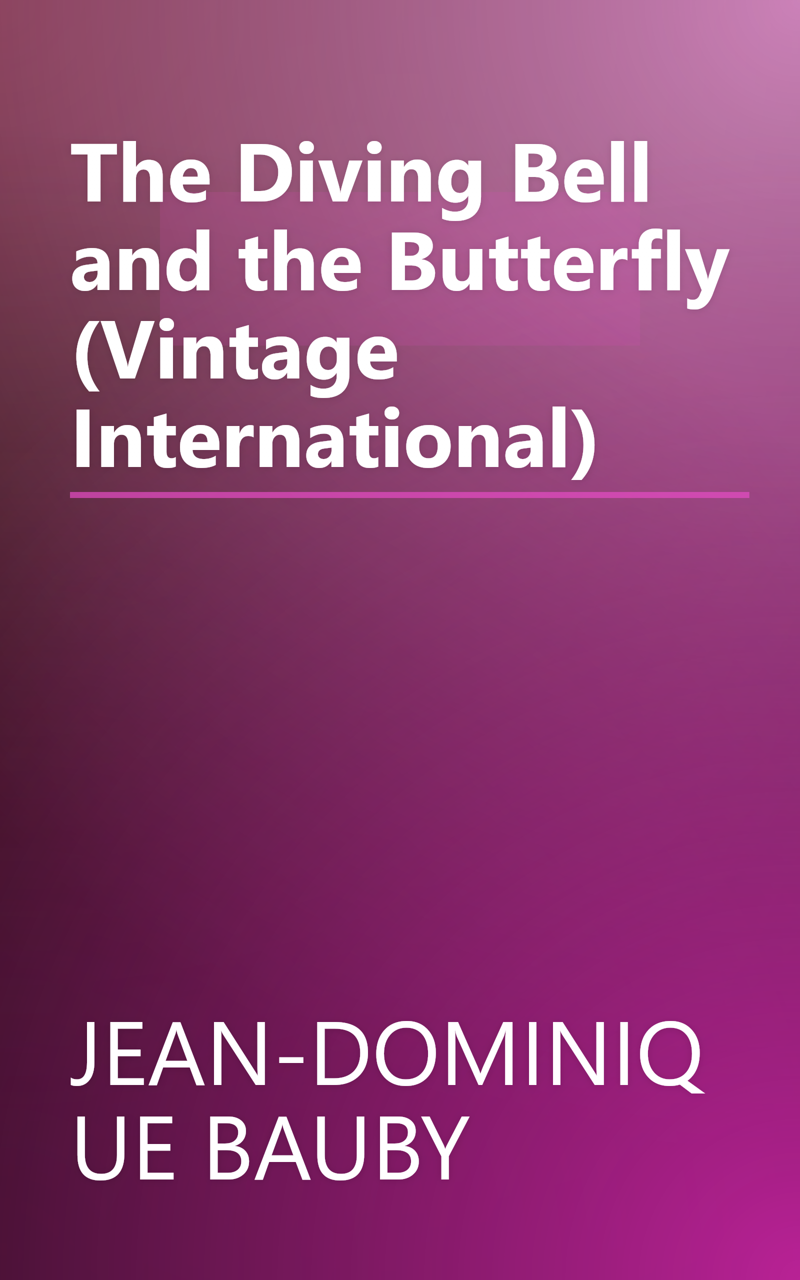 The Diving Bell and the Butterfly (Vintage International) book cover