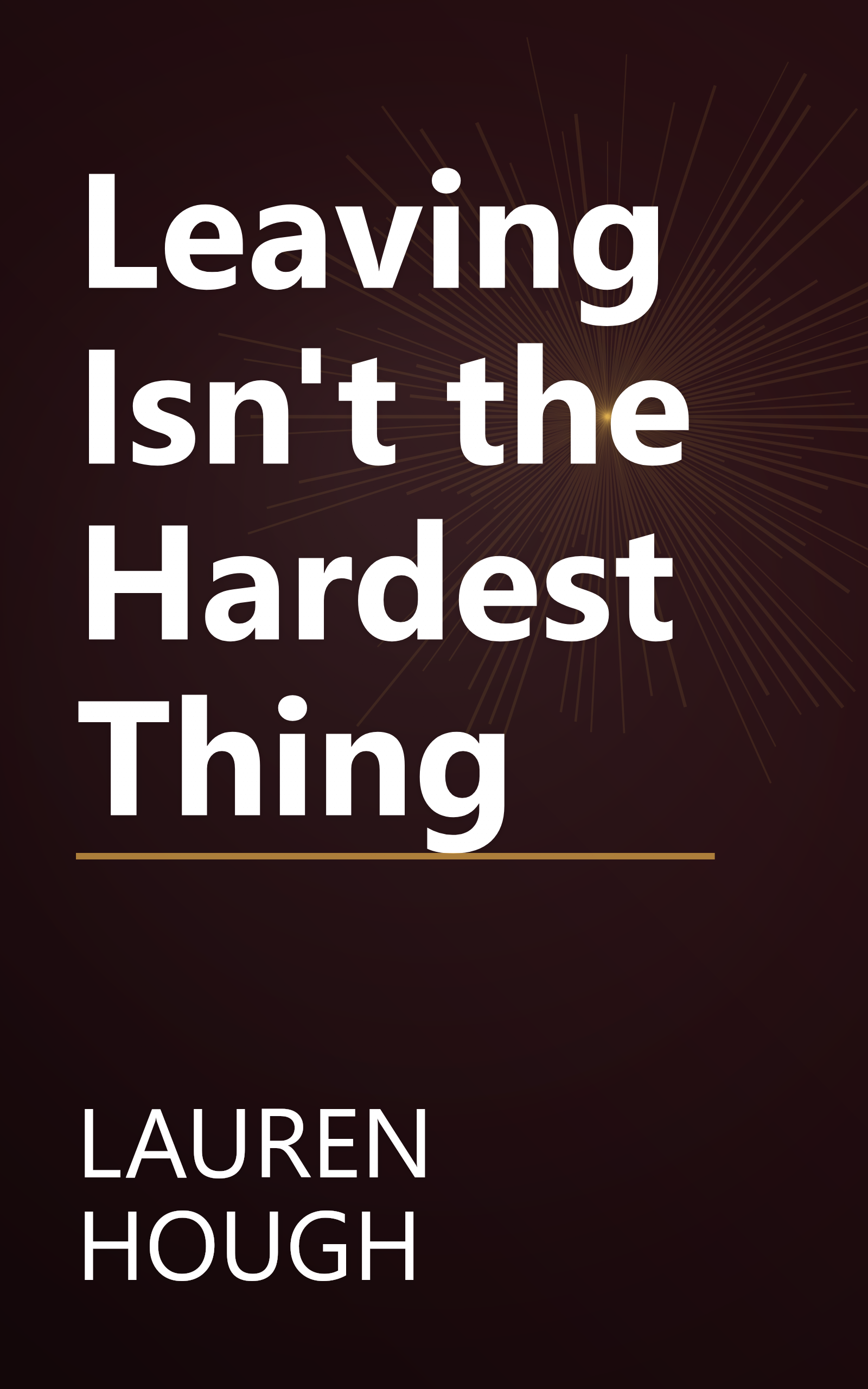 Leaving Isn't the Hardest Thing book cover