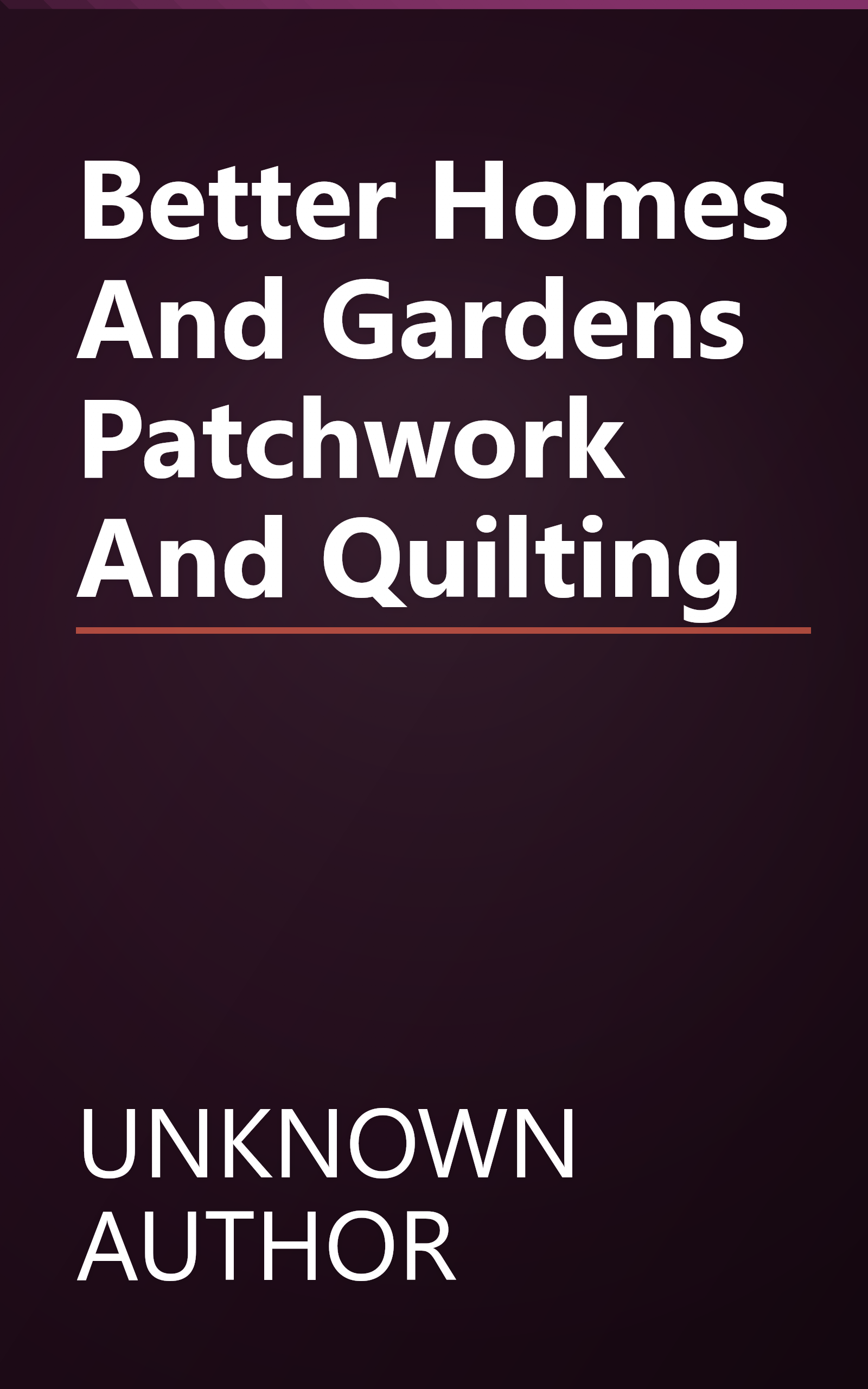 Better Homes And Gardens Patchwork And Quilting book cover