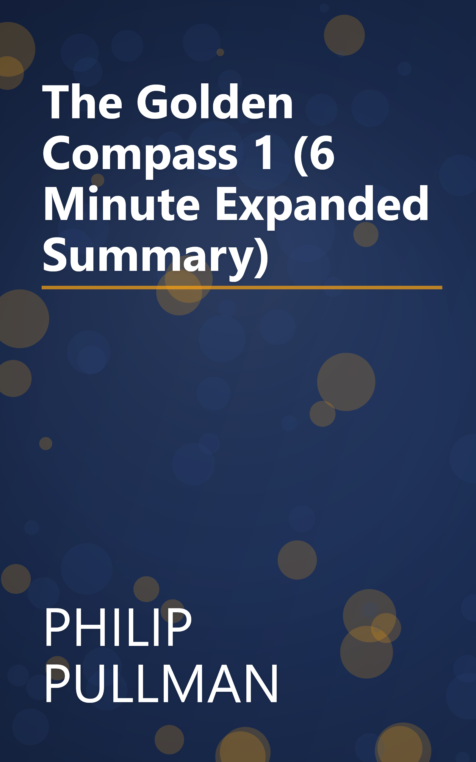 The Golden Compass 1 (6 Minute   Expanded Summary) book cover