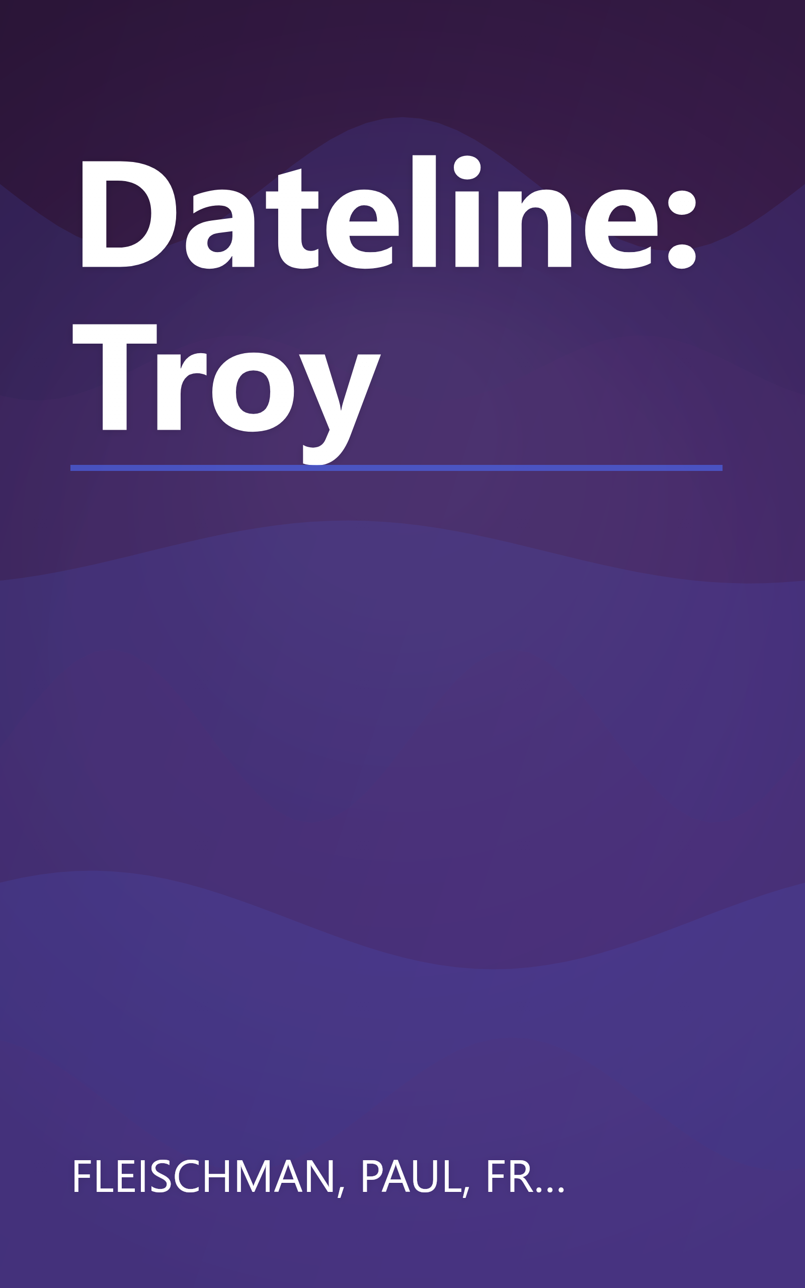 Dateline: Troy book cover