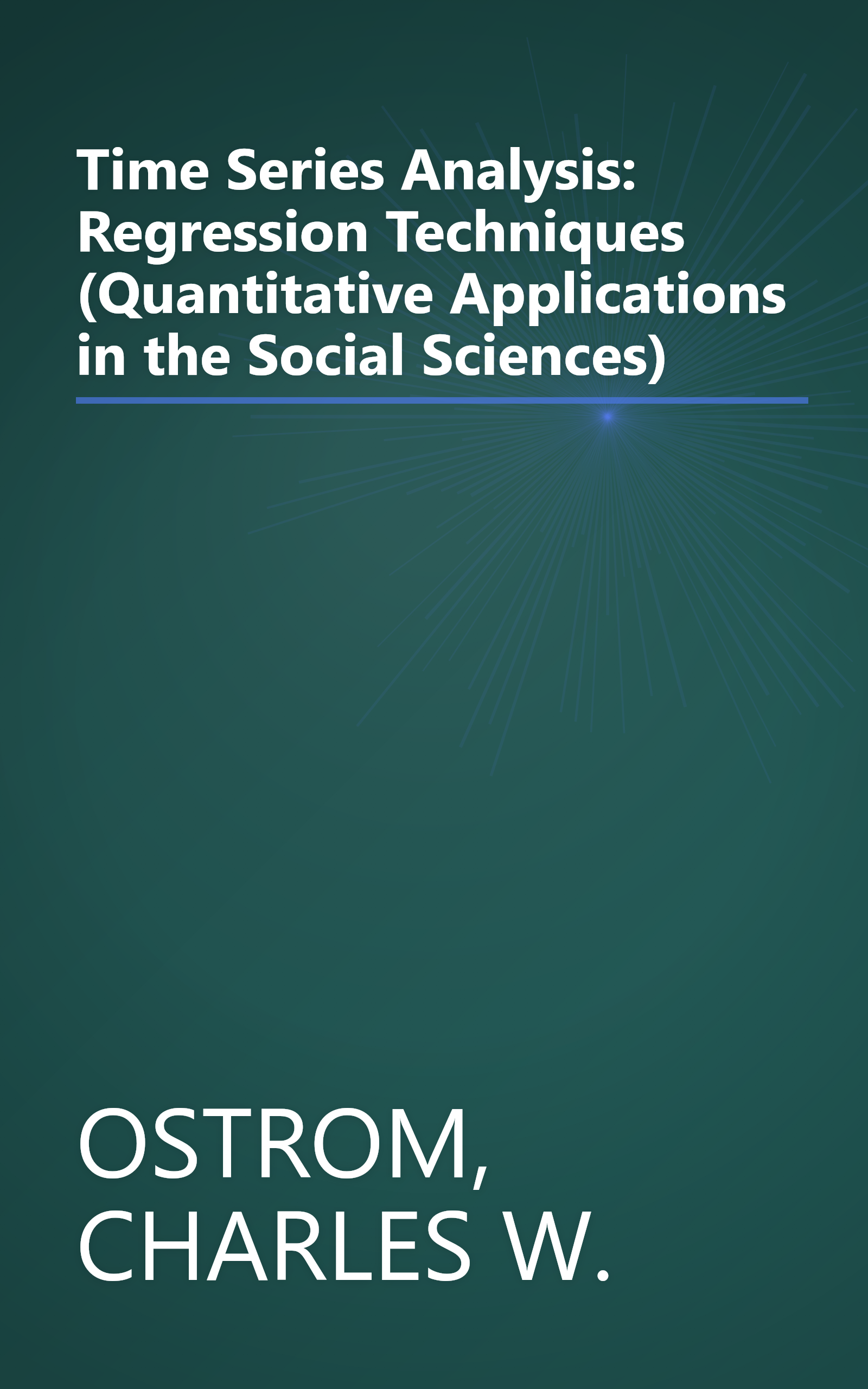 Time Series Analysis: Regression Techniques (Quantitative Applications in the Social Sciences) book cover