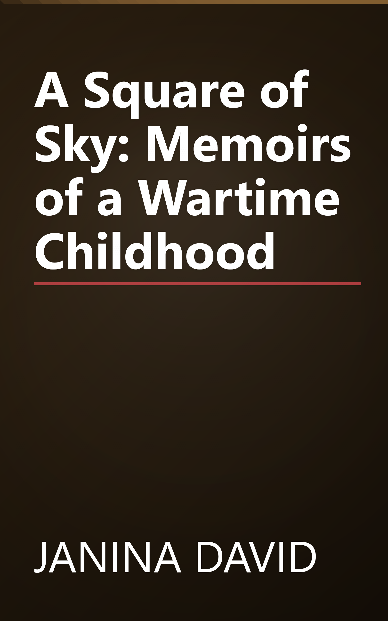 A Square of Sky: Memoirs of a Wartime Childhood book cover