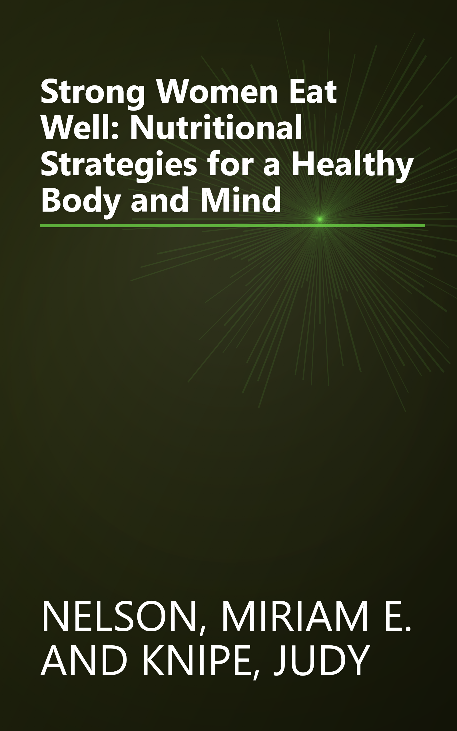 Strong Women Eat Well: Nutritional Strategies for a Healthy Body and Mind book cover