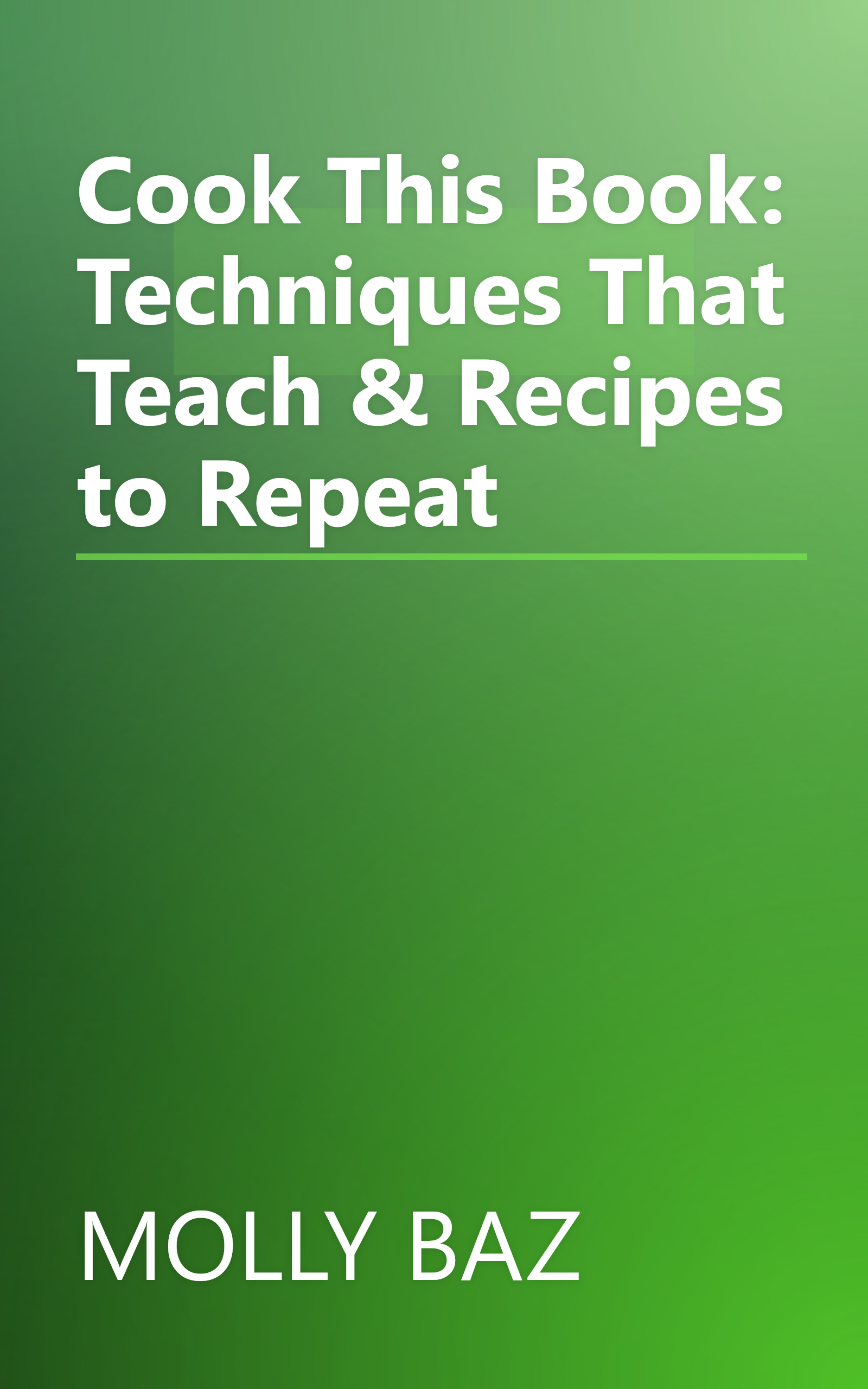 Cook This Book: Techniques That Teach & Recipes to Repeat book cover