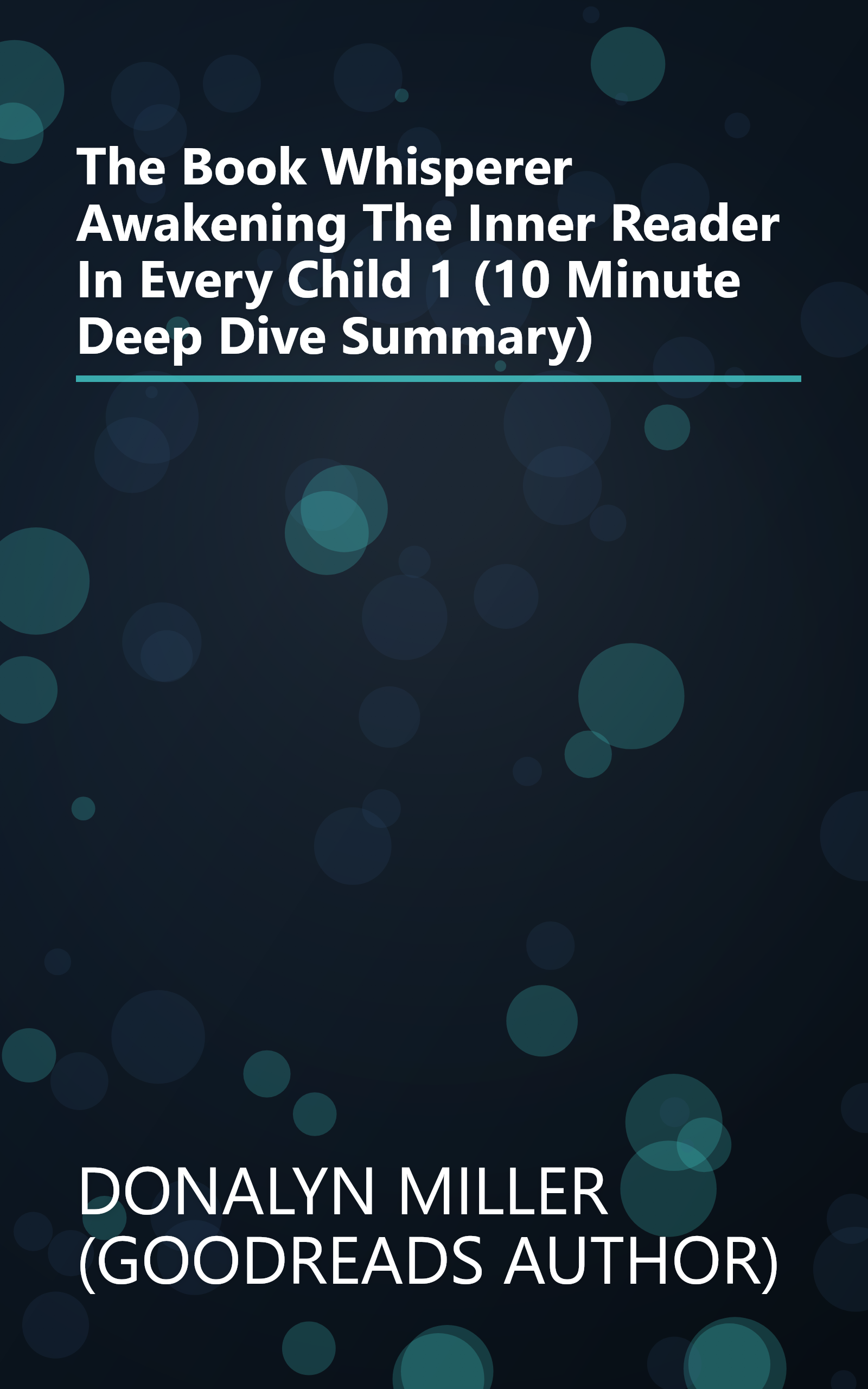 The Book Whisperer  Awakening The Inner Reader In Every Child 1 (10 Minute   Deep Dive Summary) book cover