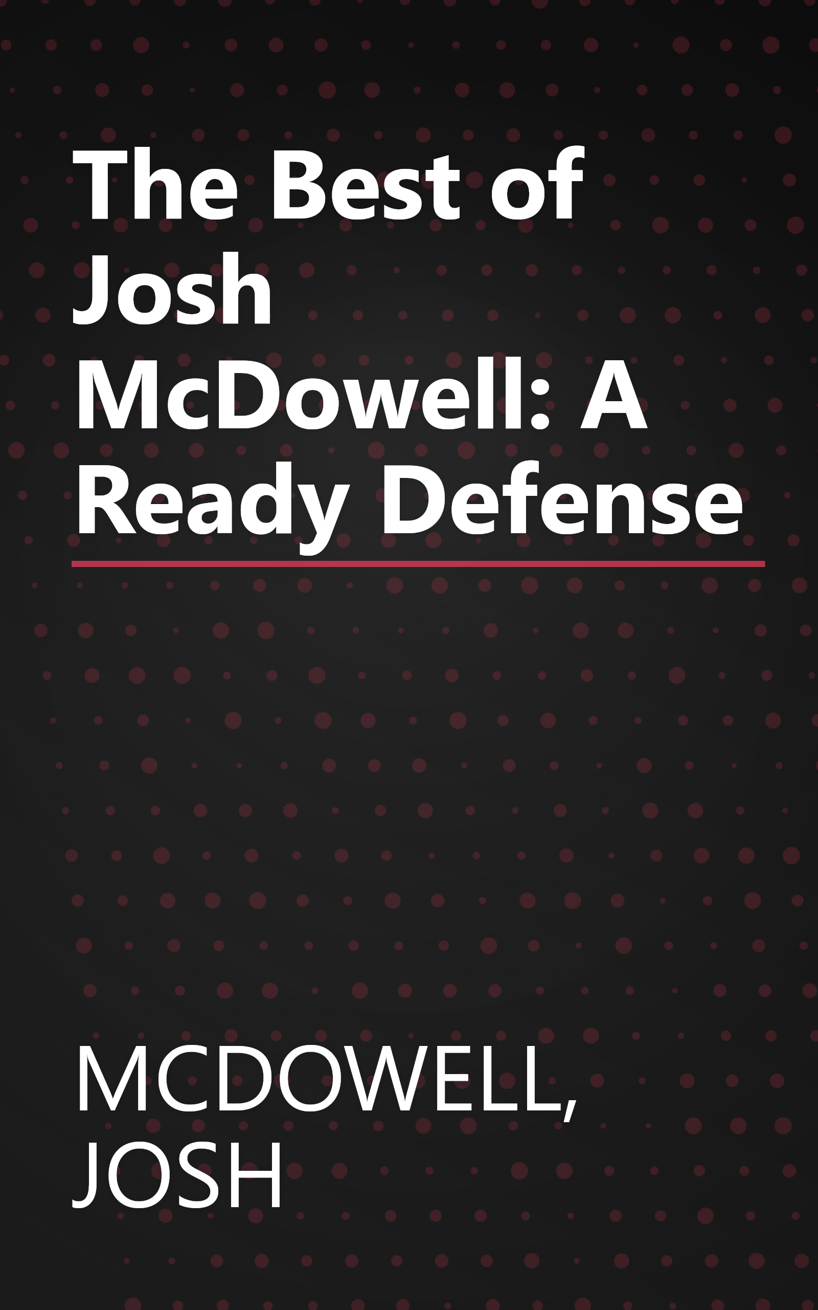 The Best of Josh McDowell: A Ready Defense book cover