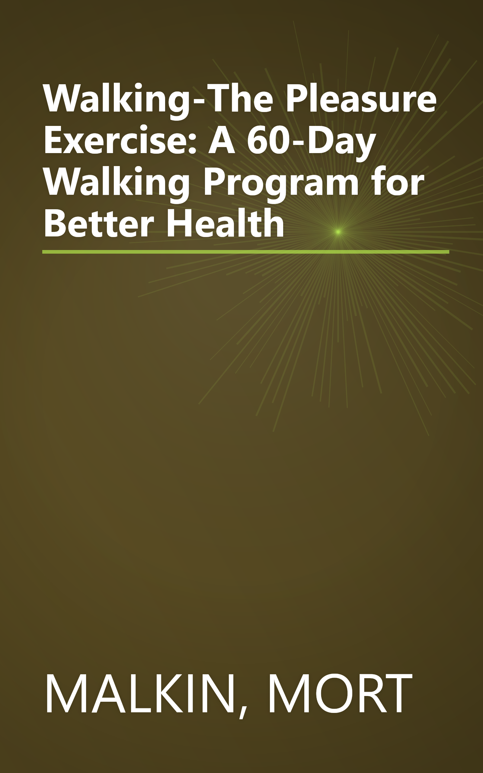Walking-The Pleasure Exercise: A 60-Day Walking Program for Better Health book cover