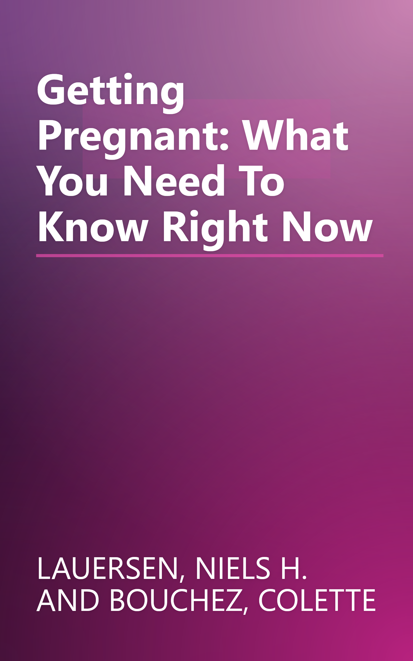 Getting Pregnant: What You Need To Know Right Now book cover
