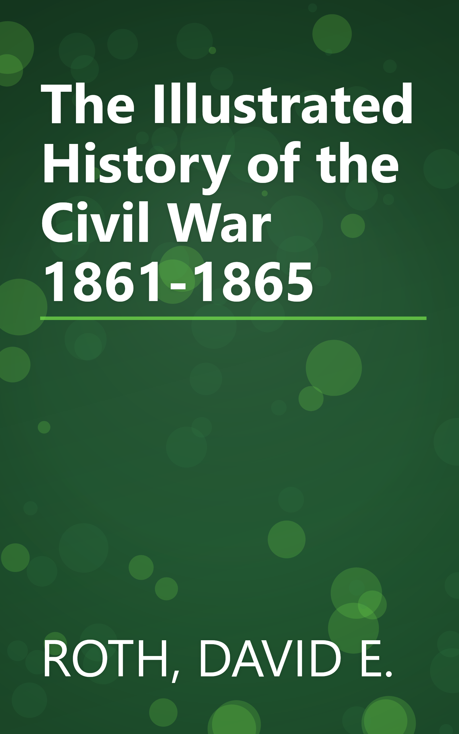 The Illustrated History of the Civil War 1861-1865 book cover