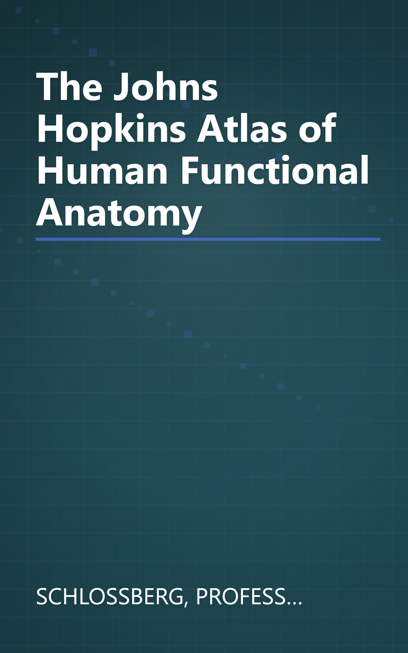 The Johns Hopkins Atlas of Human Functional Anatomy book cover