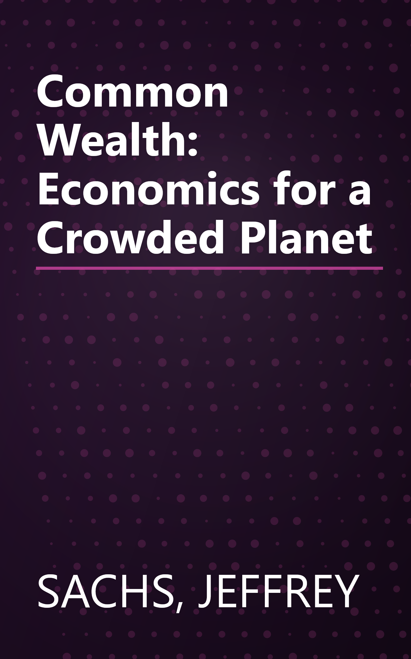 Common Wealth: Economics for a Crowded Planet book cover