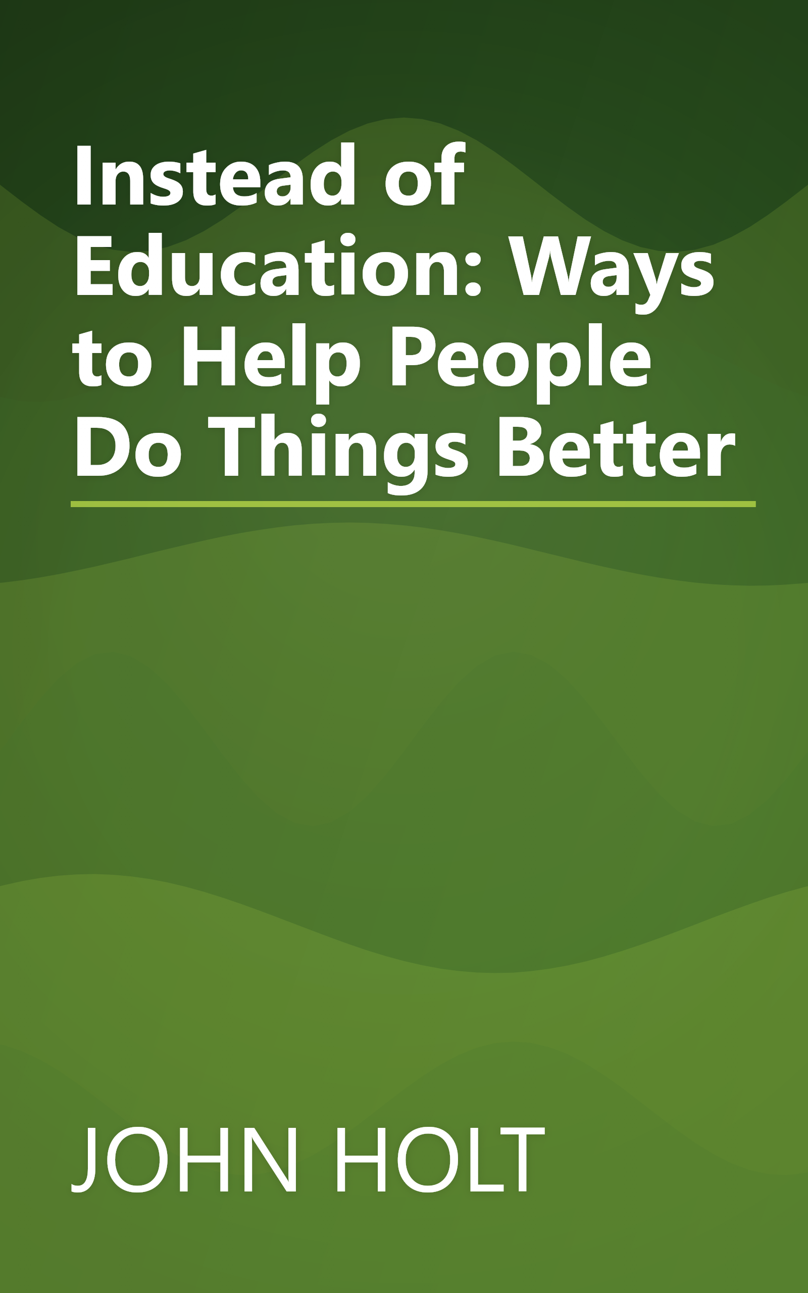 Instead of Education: Ways to Help People Do Things Better book cover