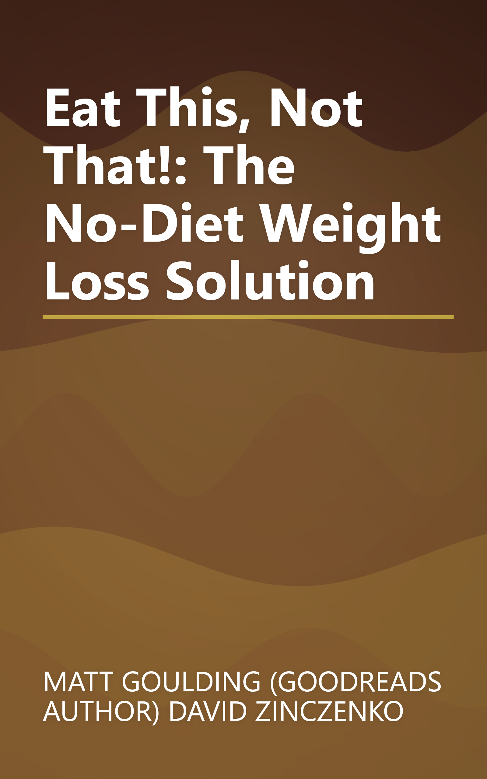 Eat This, Not That!: The No-Diet Weight Loss Solution book cover