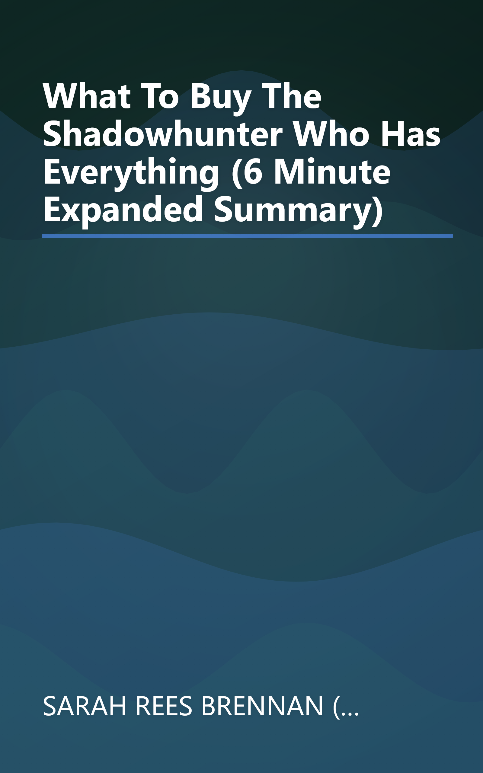 What To Buy The Shadowhunter Who Has Everything (6 Minute   Expanded Summary) book cover