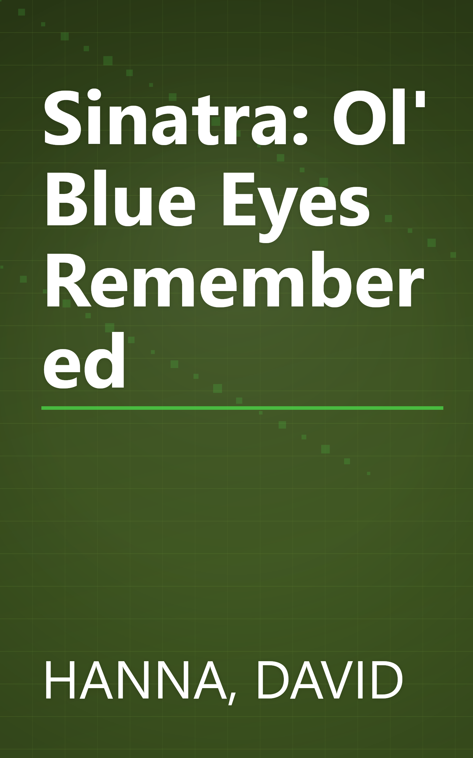 Sinatra: Ol' Blue Eyes Remembered book cover