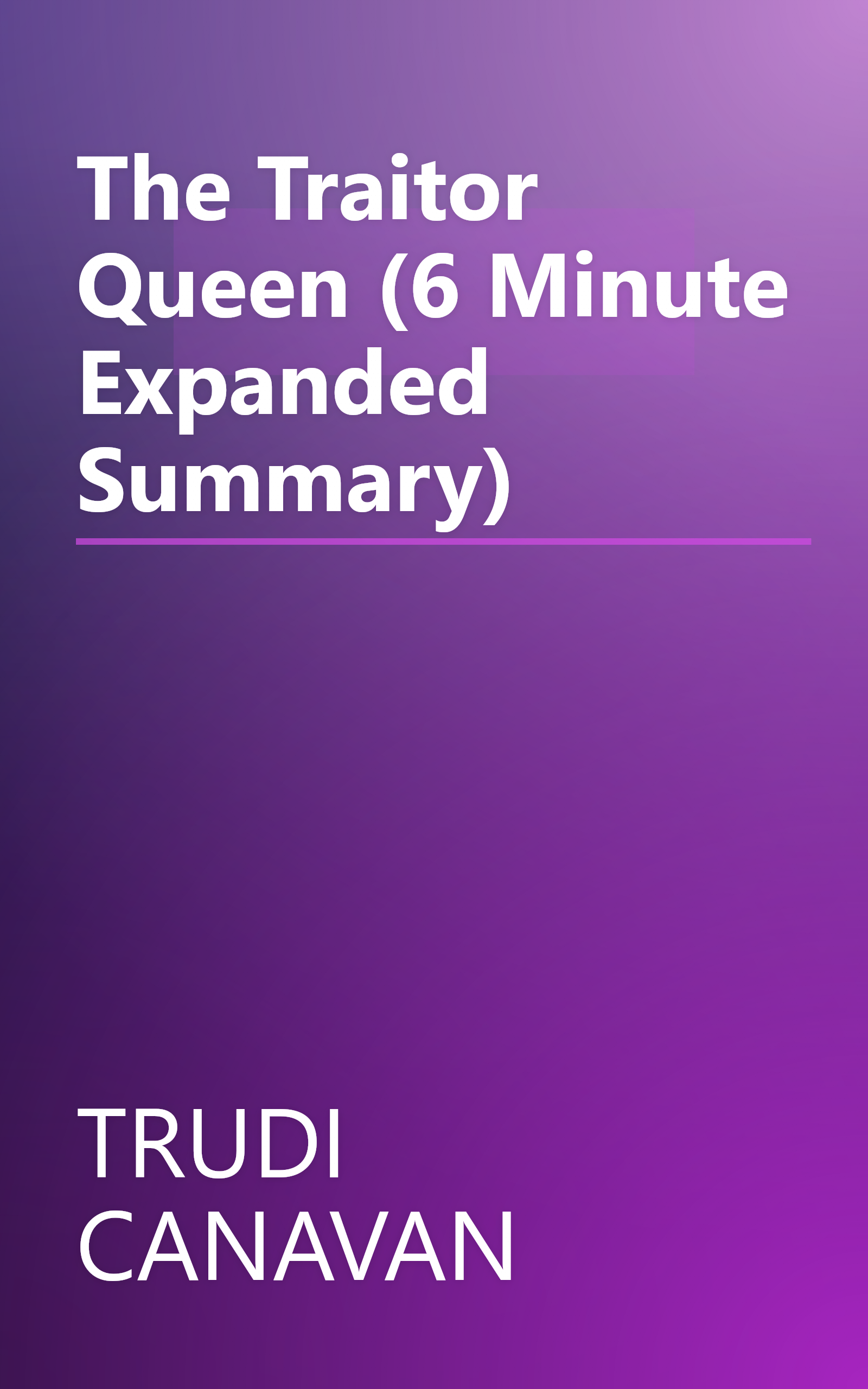 The Traitor Queen (6 Minute   Expanded Summary) book cover