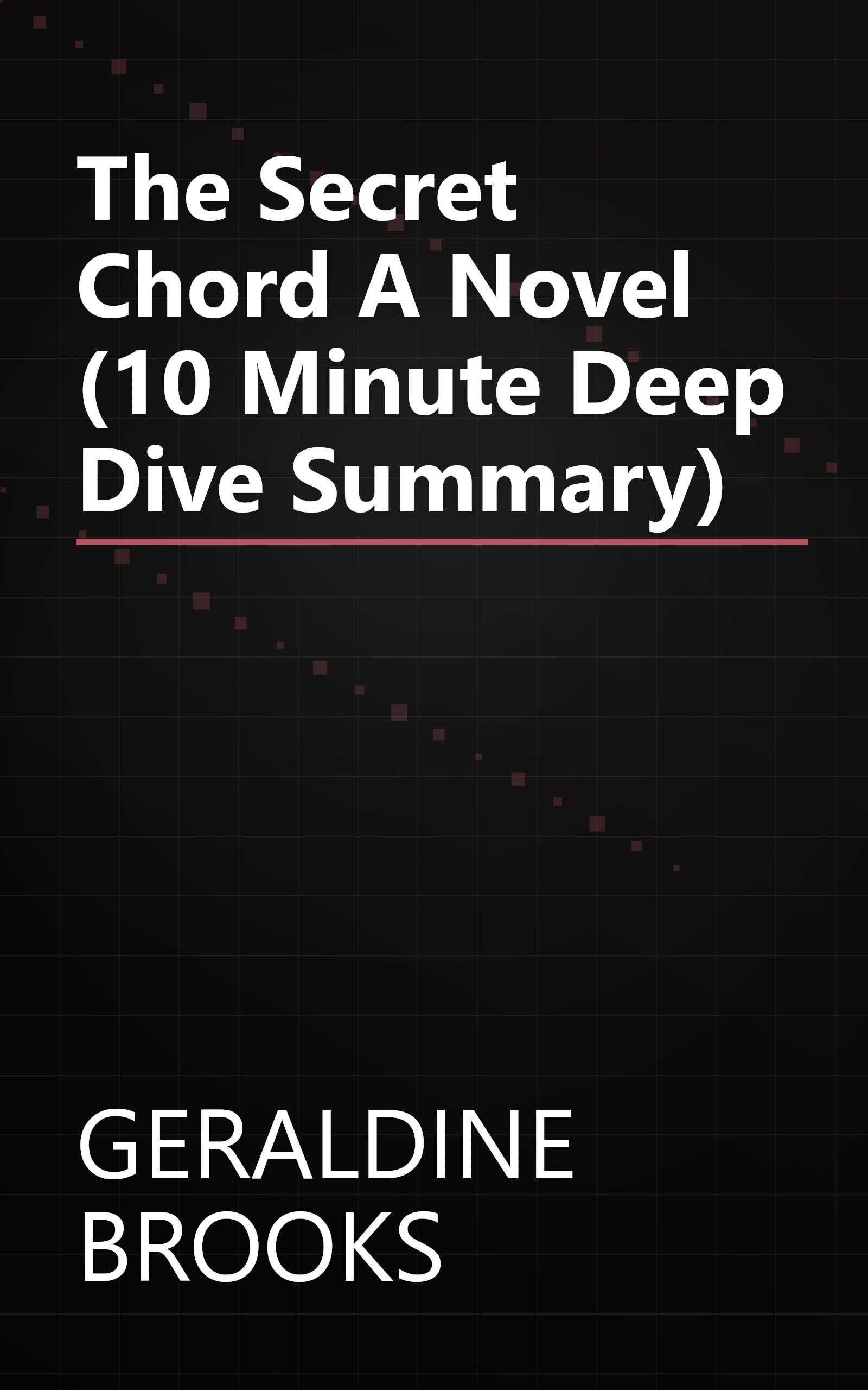 The Secret Chord  A Novel (10 Minute   Deep Dive Summary) book cover