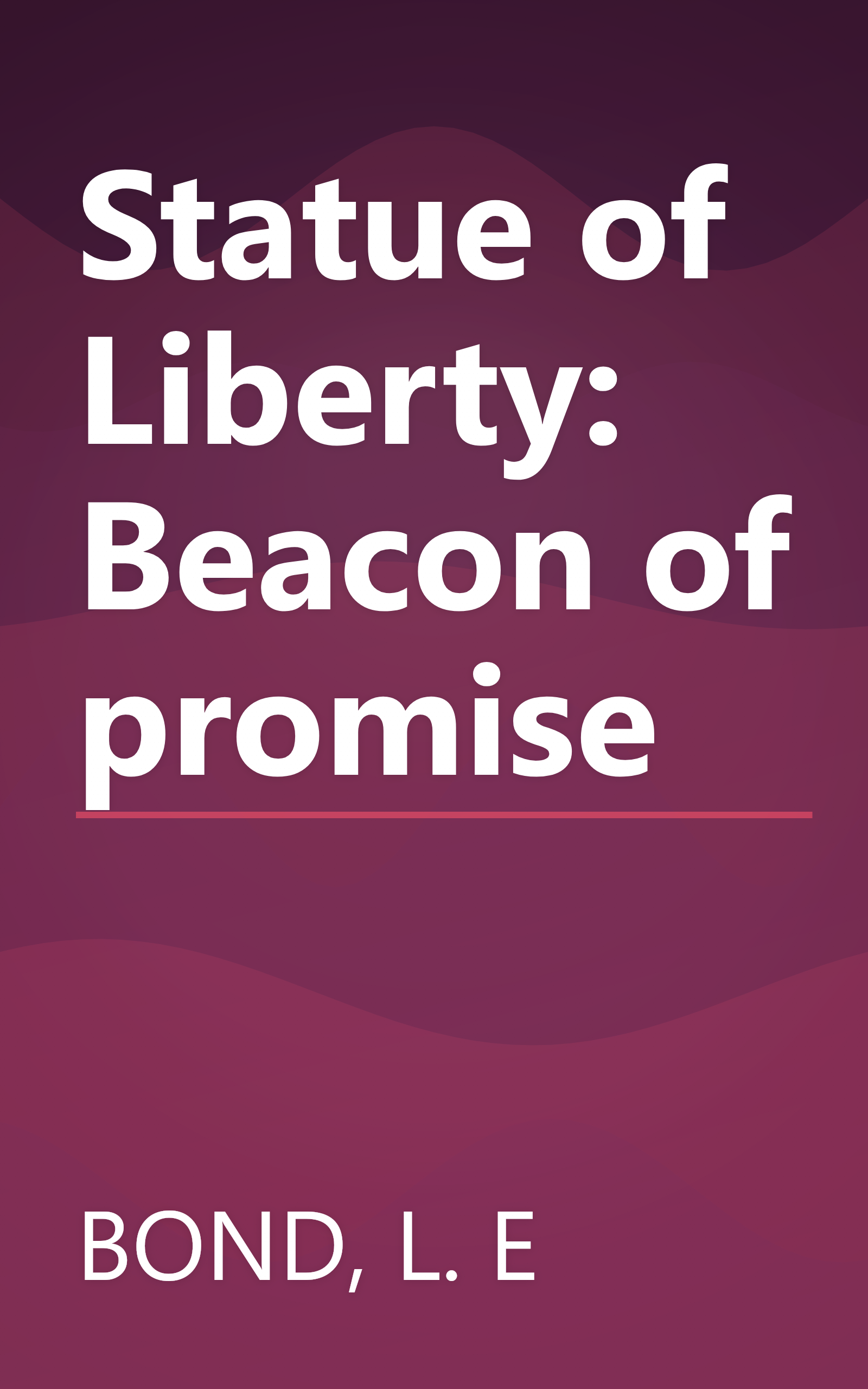 Statue of Liberty: Beacon of promise book cover