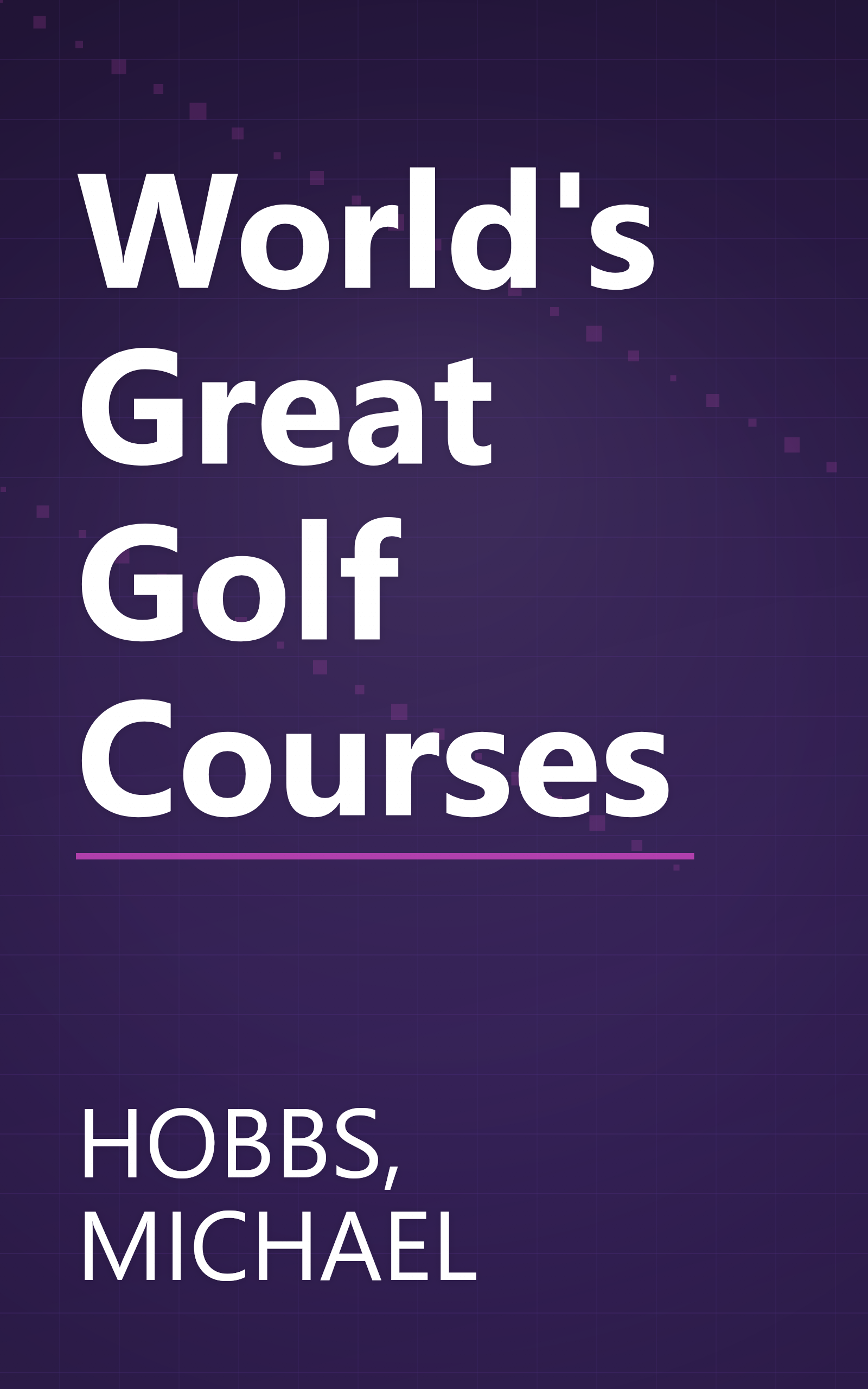 World's Great Golf Courses book cover