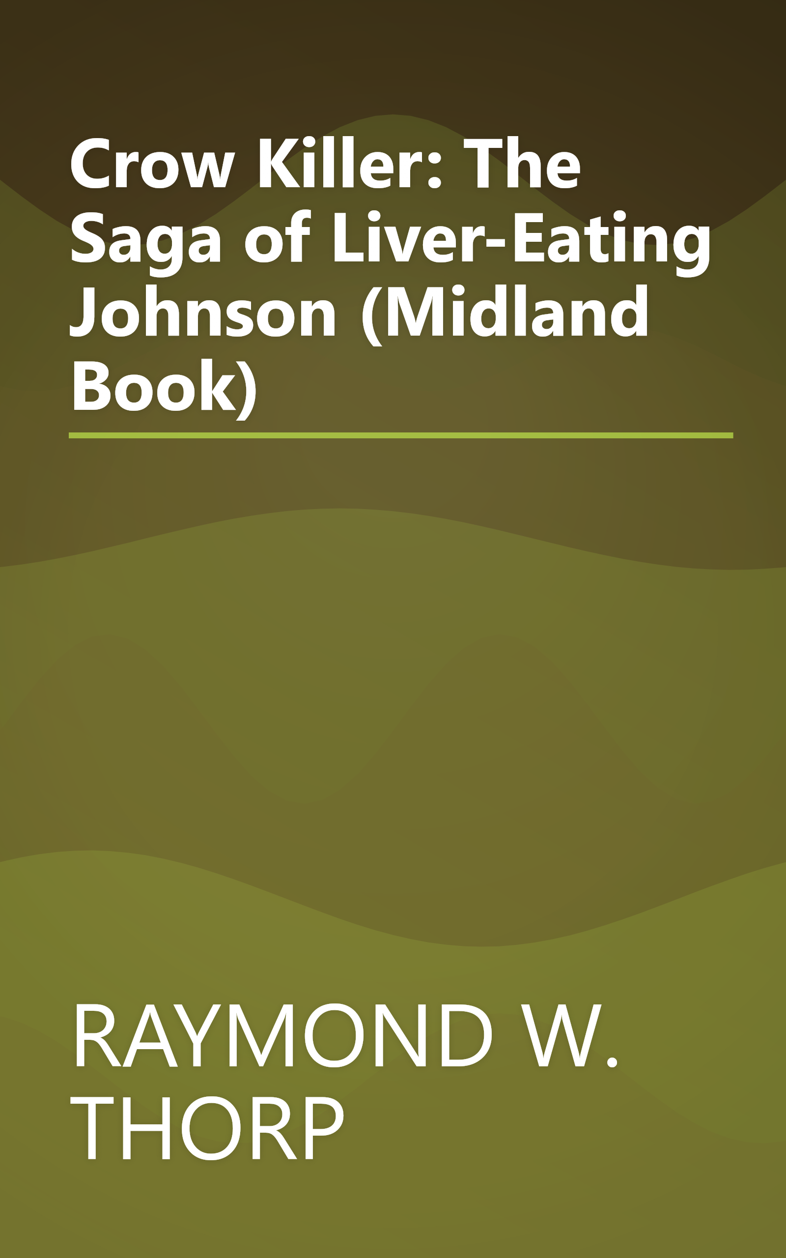 Crow Killer: The Saga of Liver-Eating Johnson (Midland Book) book cover