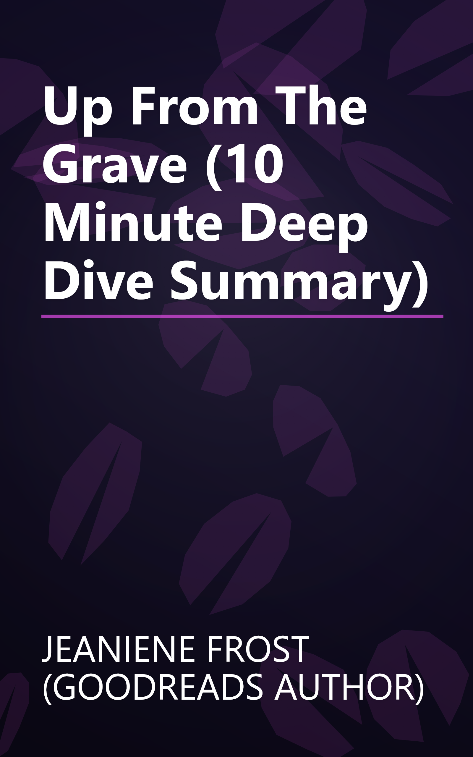 Up From The Grave (10 Minute   Deep Dive Summary) book cover