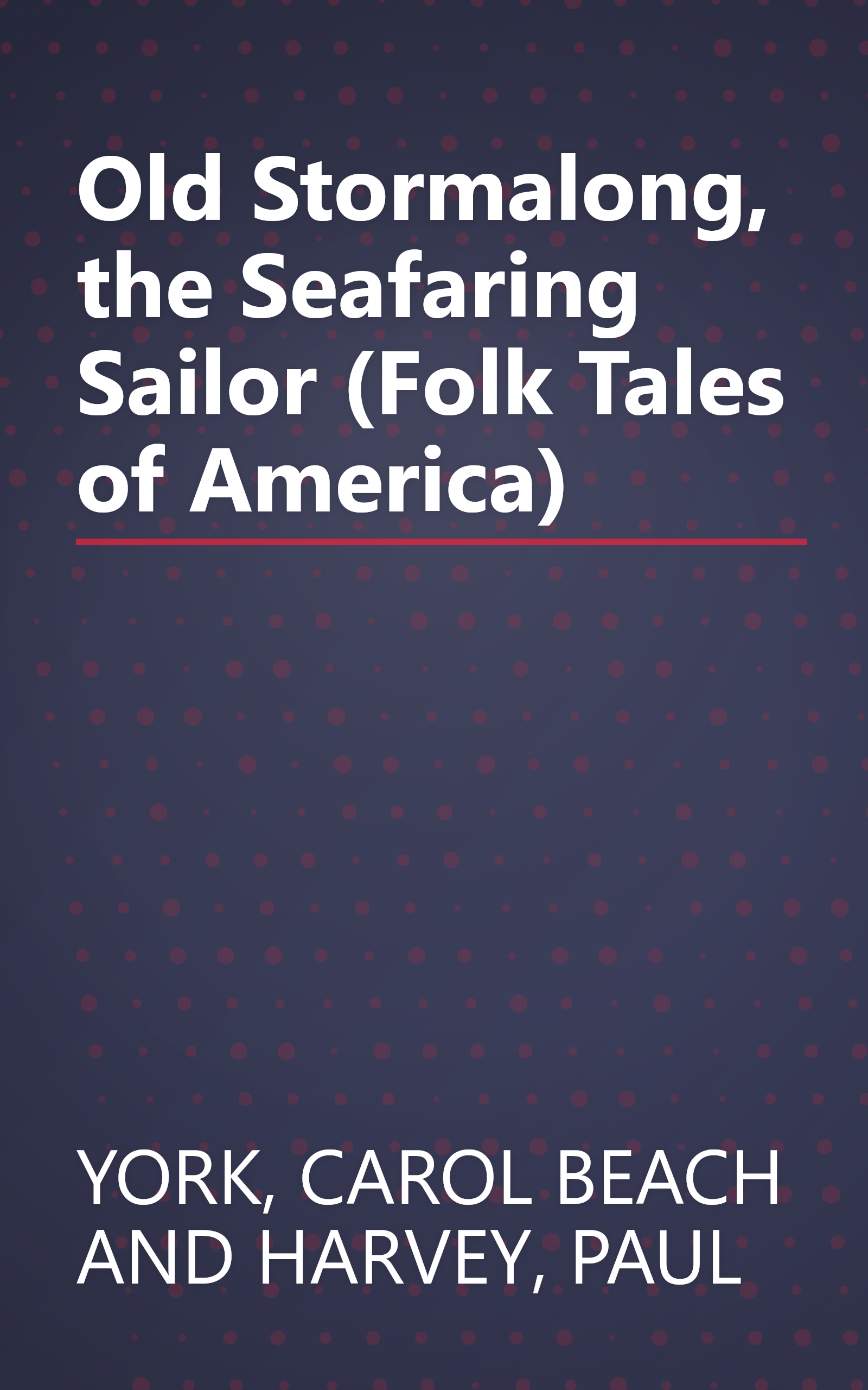 Old Stormalong, the Seafaring Sailor (Folk Tales of America) book cover