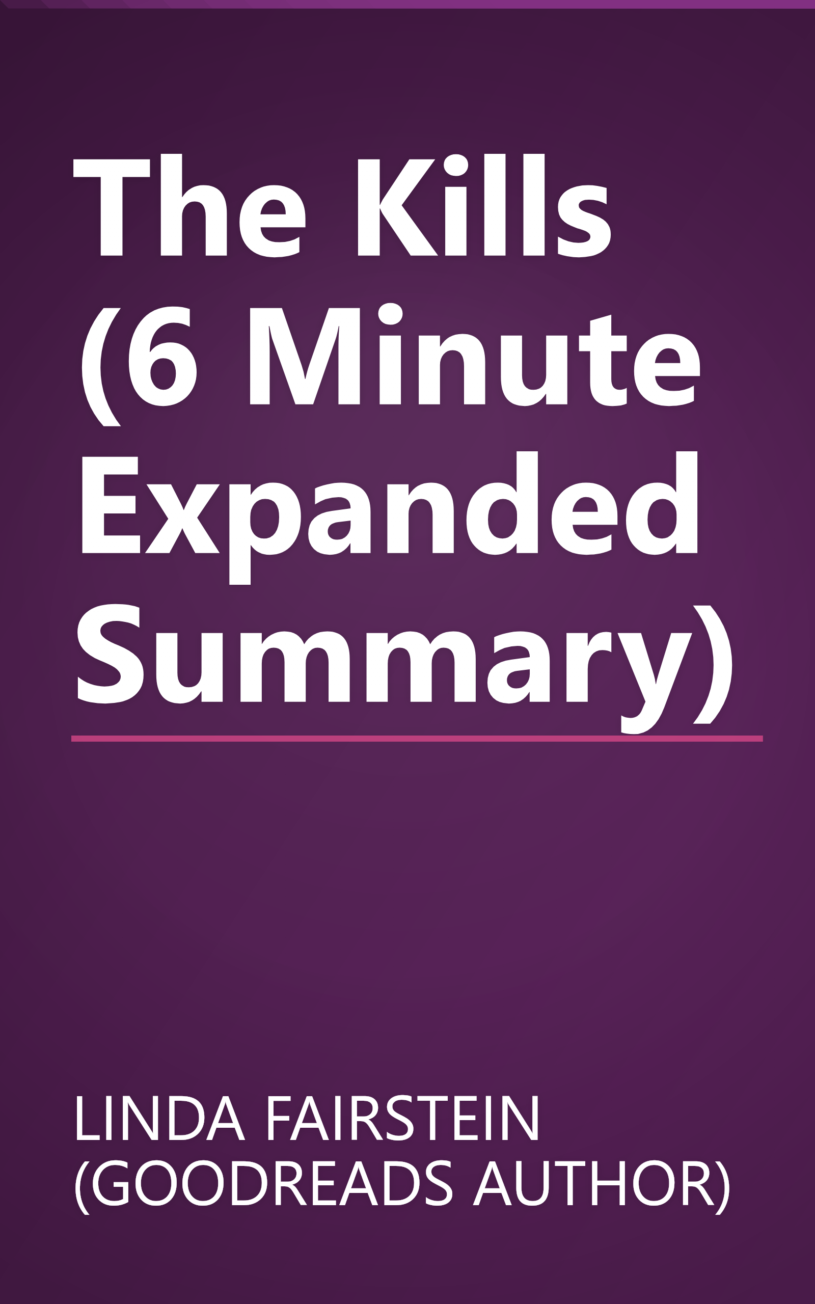The Kills (6 Minute   Expanded Summary) book cover