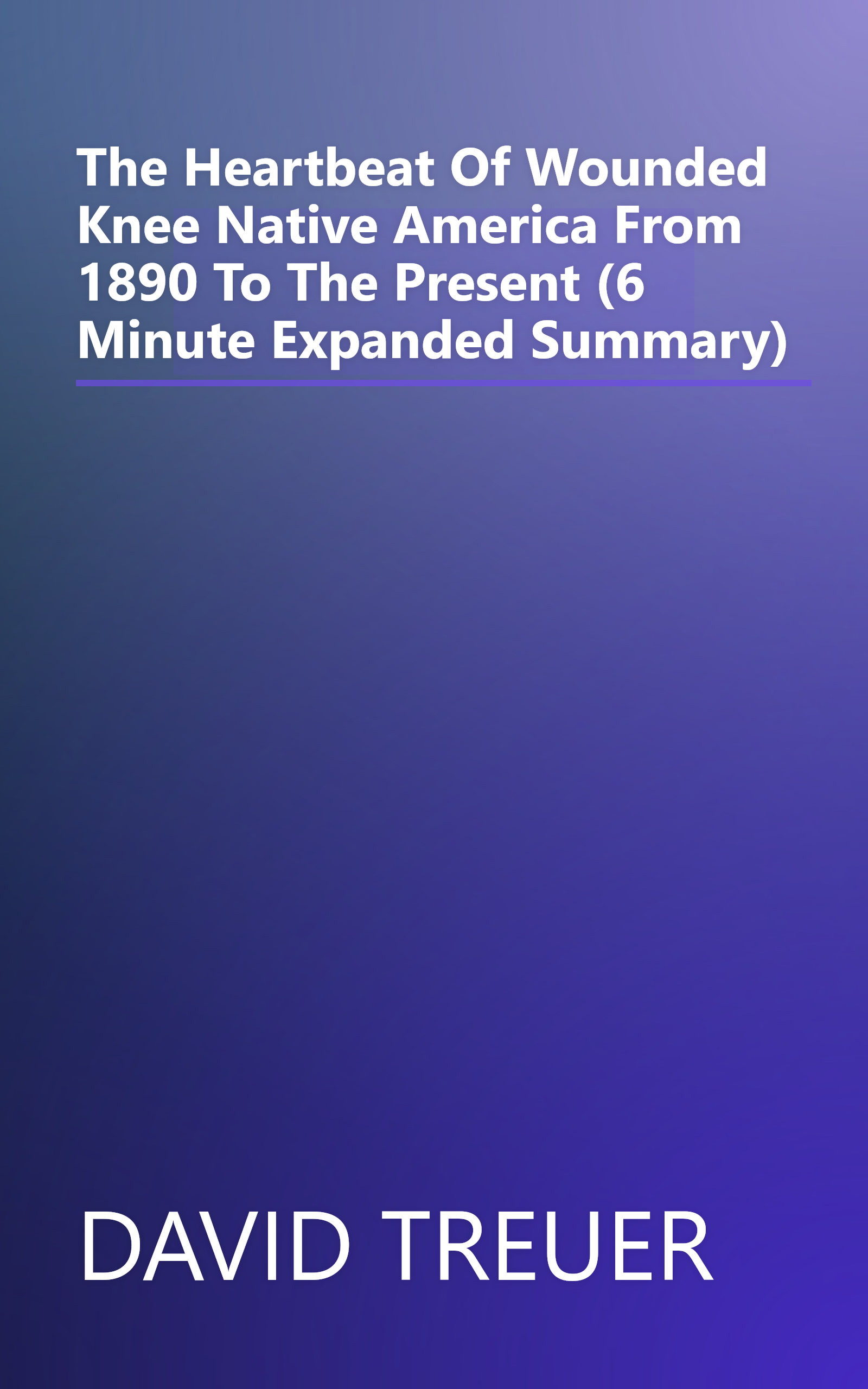 The Heartbeat Of Wounded Knee  Native America From 1890 To The Present (6 Minute   Expanded Summary) book cover
