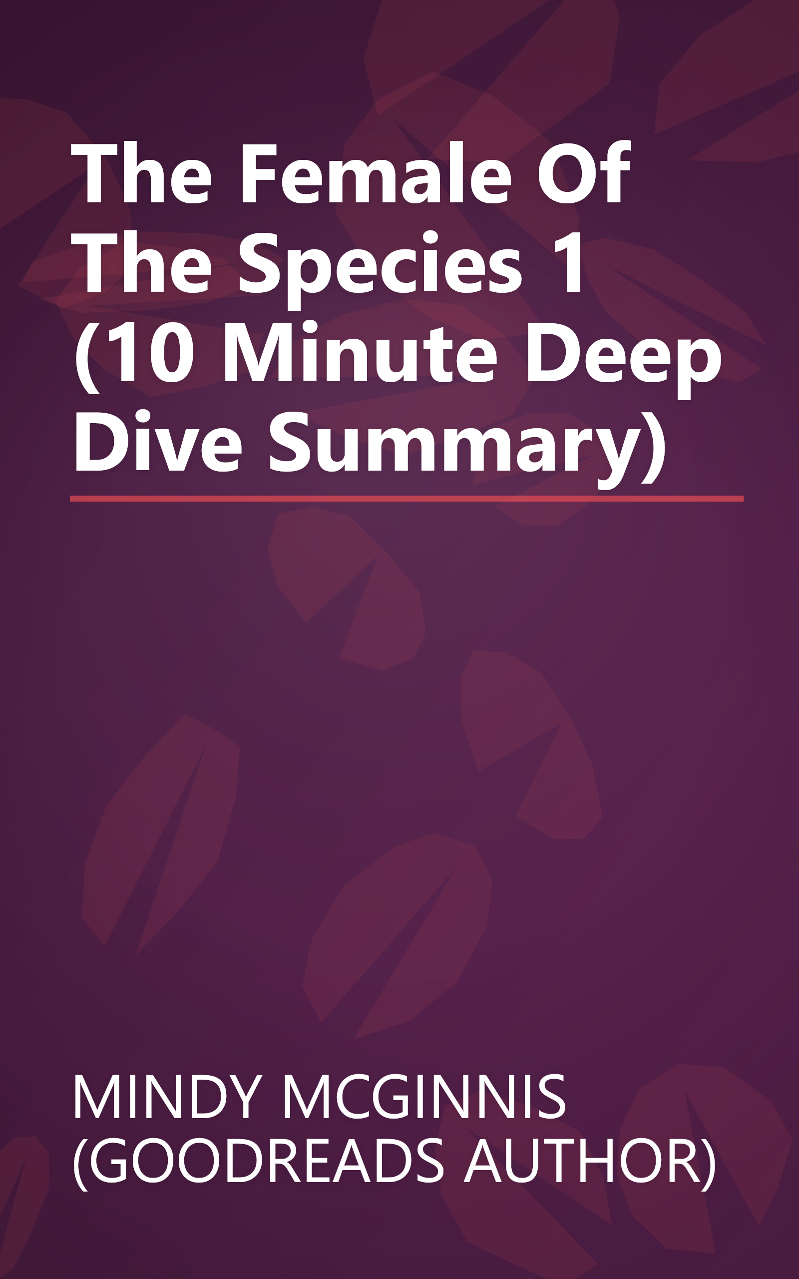 The Female Of The Species 1 (10 Minute   Deep Dive Summary) book cover