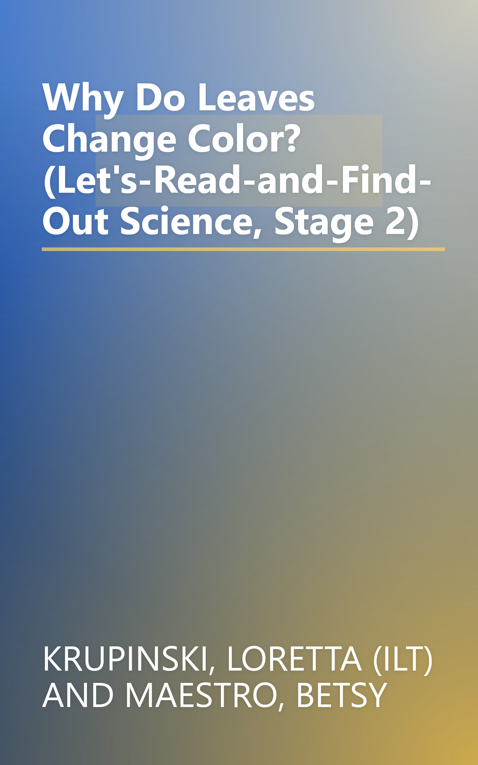 Why Do Leaves Change Color? (Let's-Read-and-Find-Out Science, Stage 2) book cover