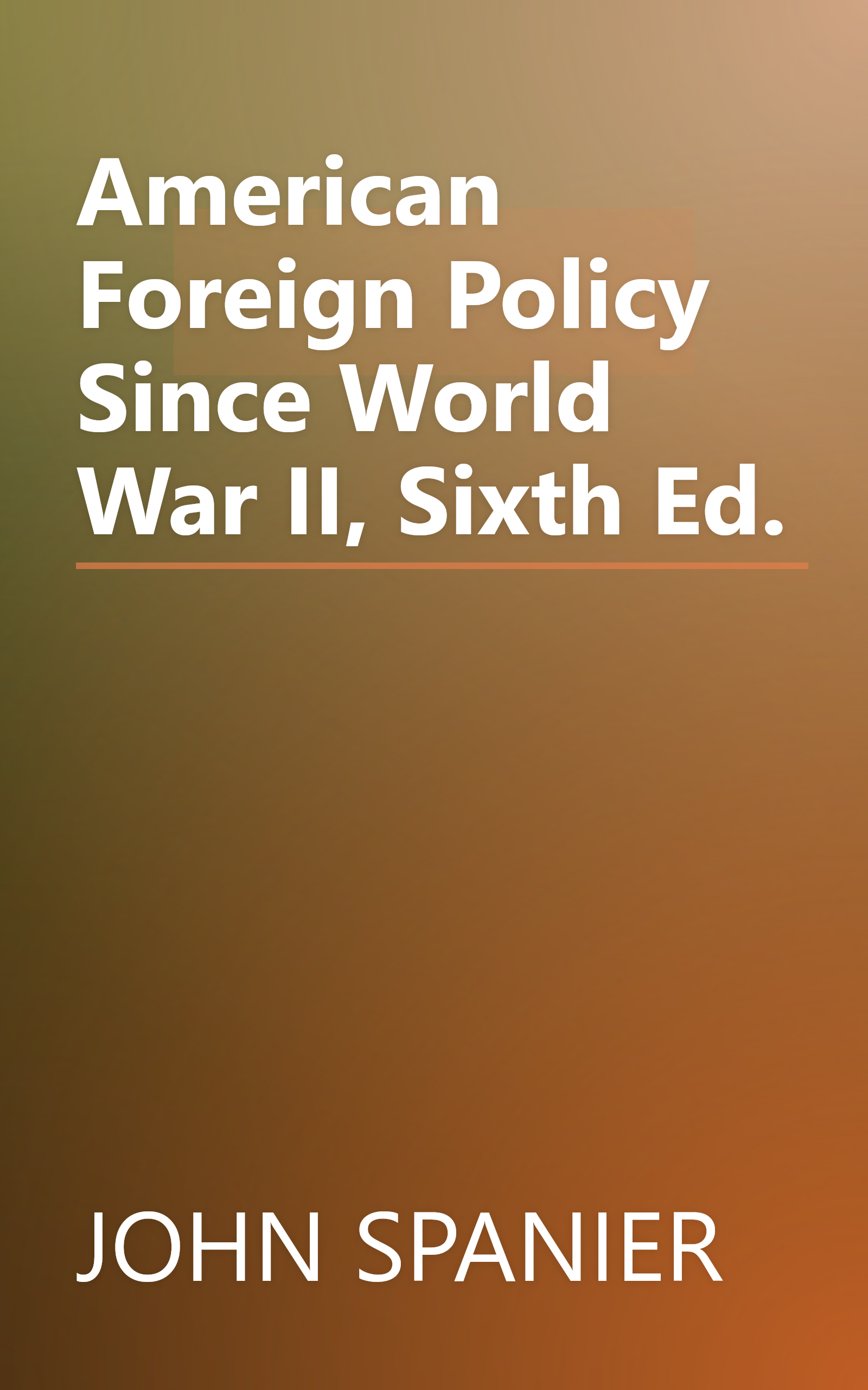 American Foreign Policy Since World War II, Sixth Ed. book cover