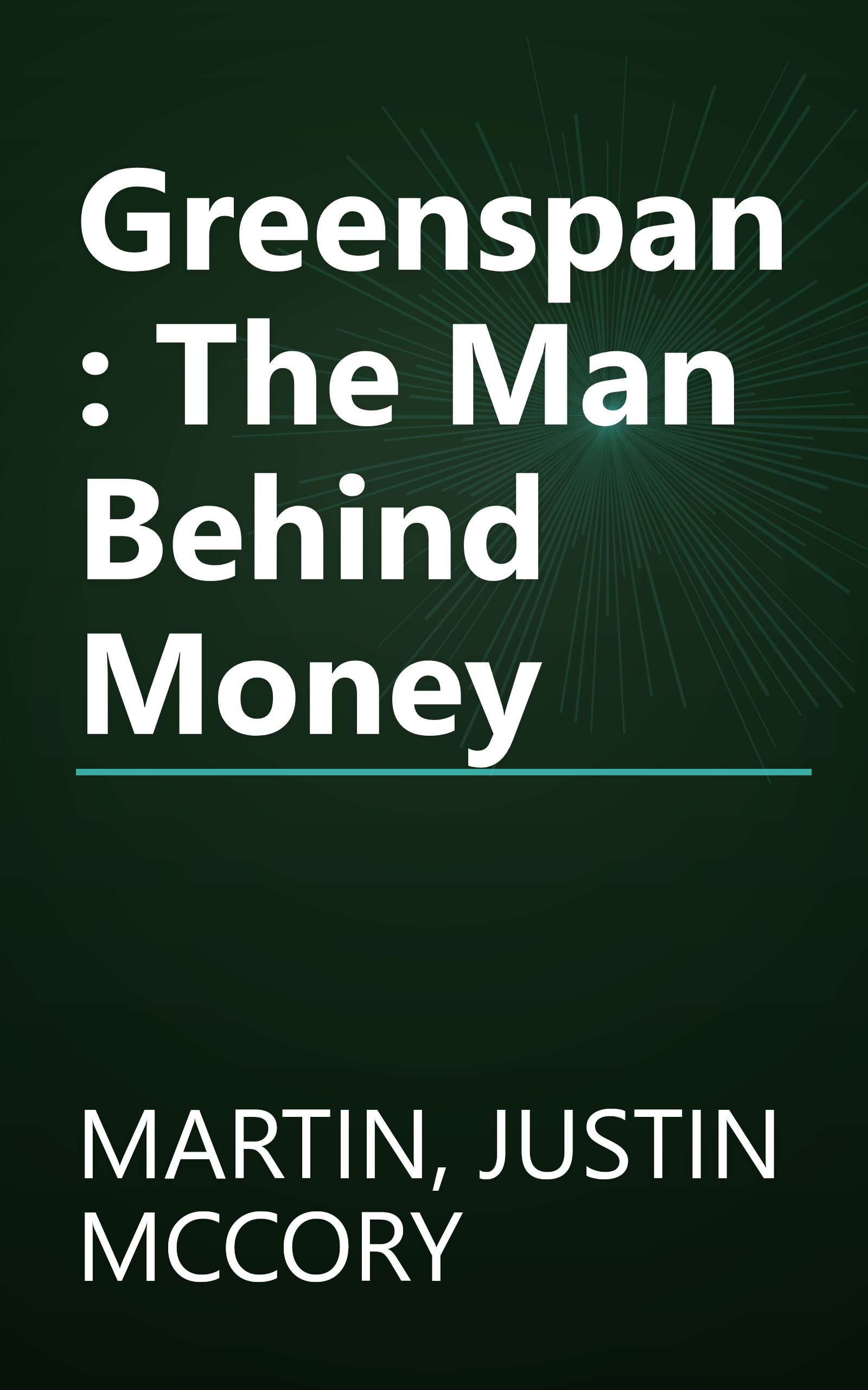 Greenspan: The Man Behind Money book cover