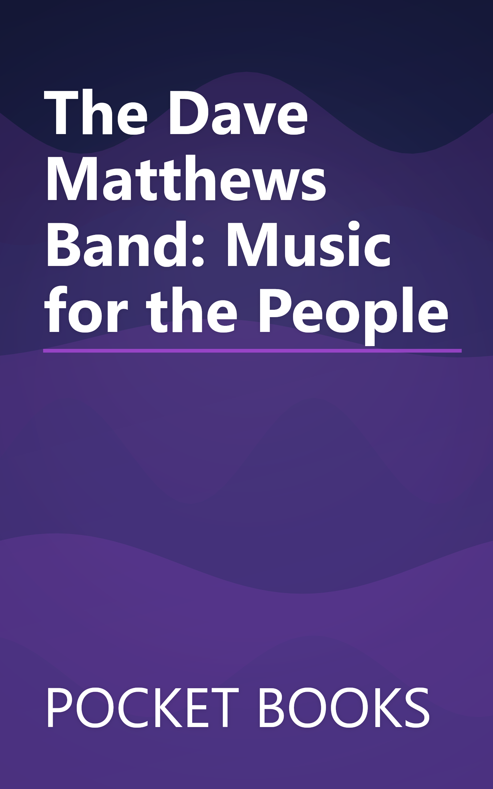 The Dave Matthews Band: Music for the People book cover