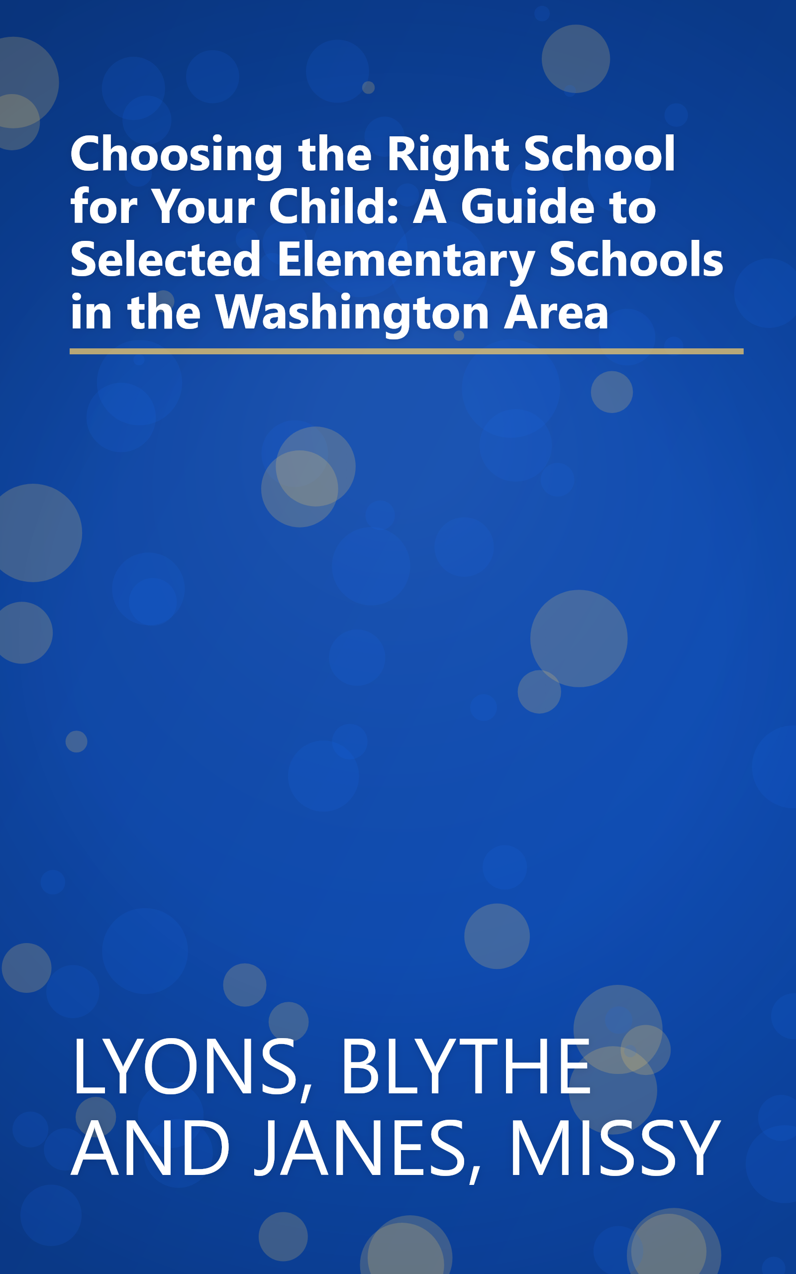 Choosing the Right School for Your Child: A Guide to Selected Elementary Schools in the Washington Area book cover