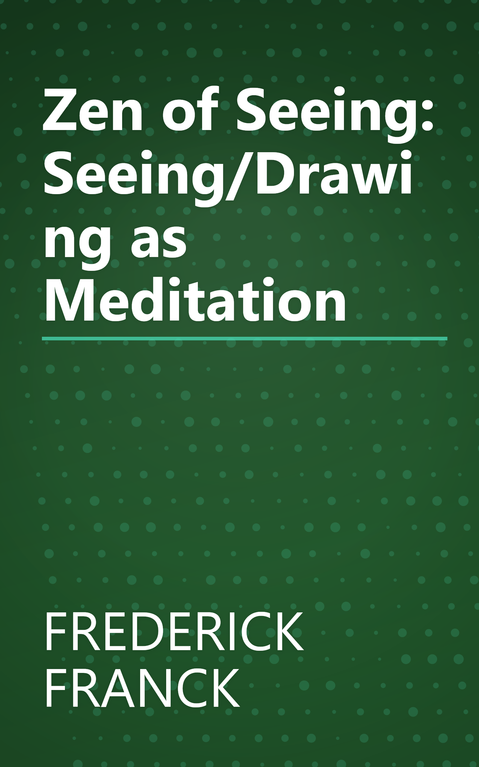 Zen of Seeing: Seeing/Drawing as Meditation book cover