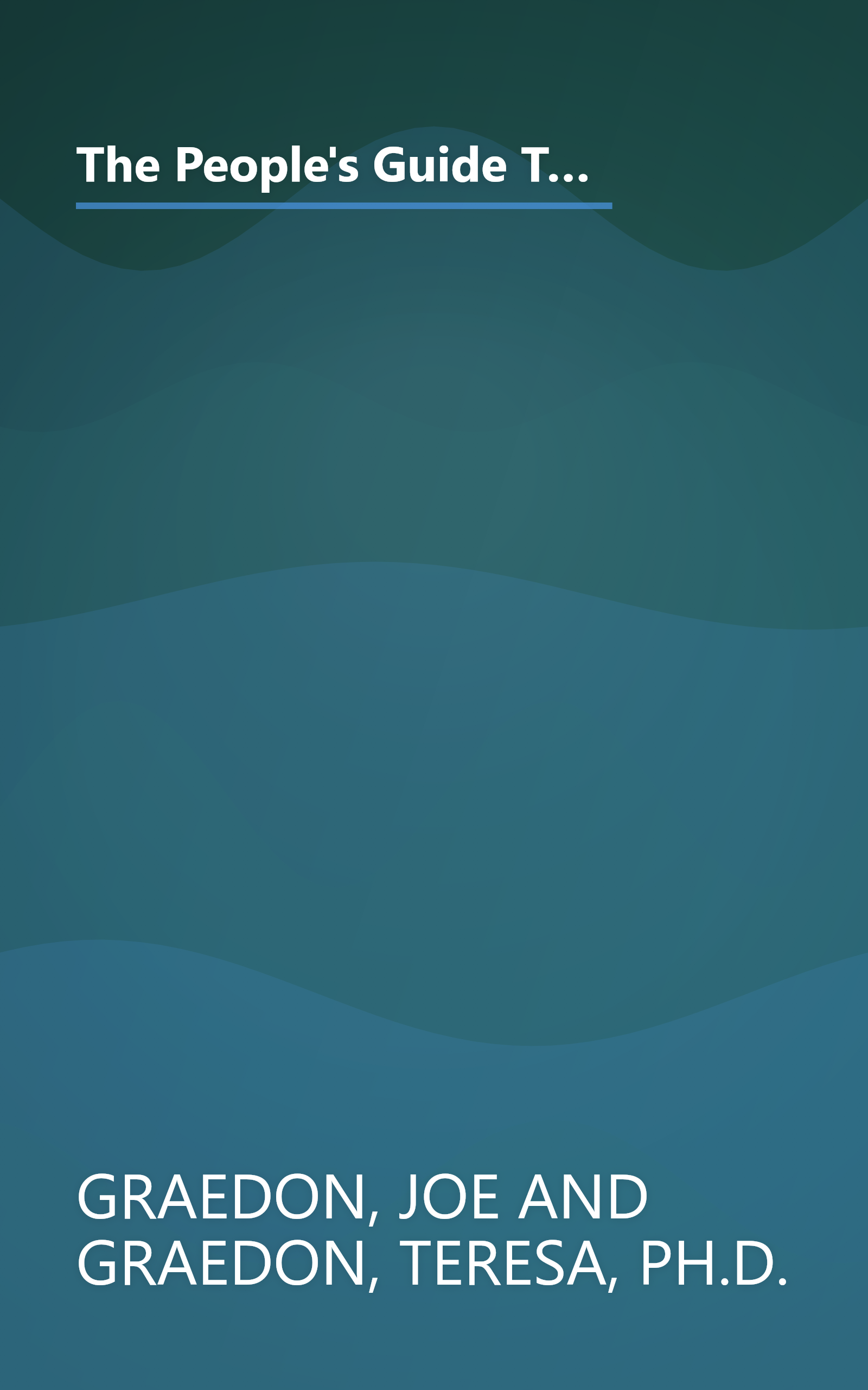 The People's Guide To Deadly Drug Interactions: How To Protect Yourself From Life-Threatening Drug-Drug, Drug-Food, Drug-Vitamin Combinations book cover