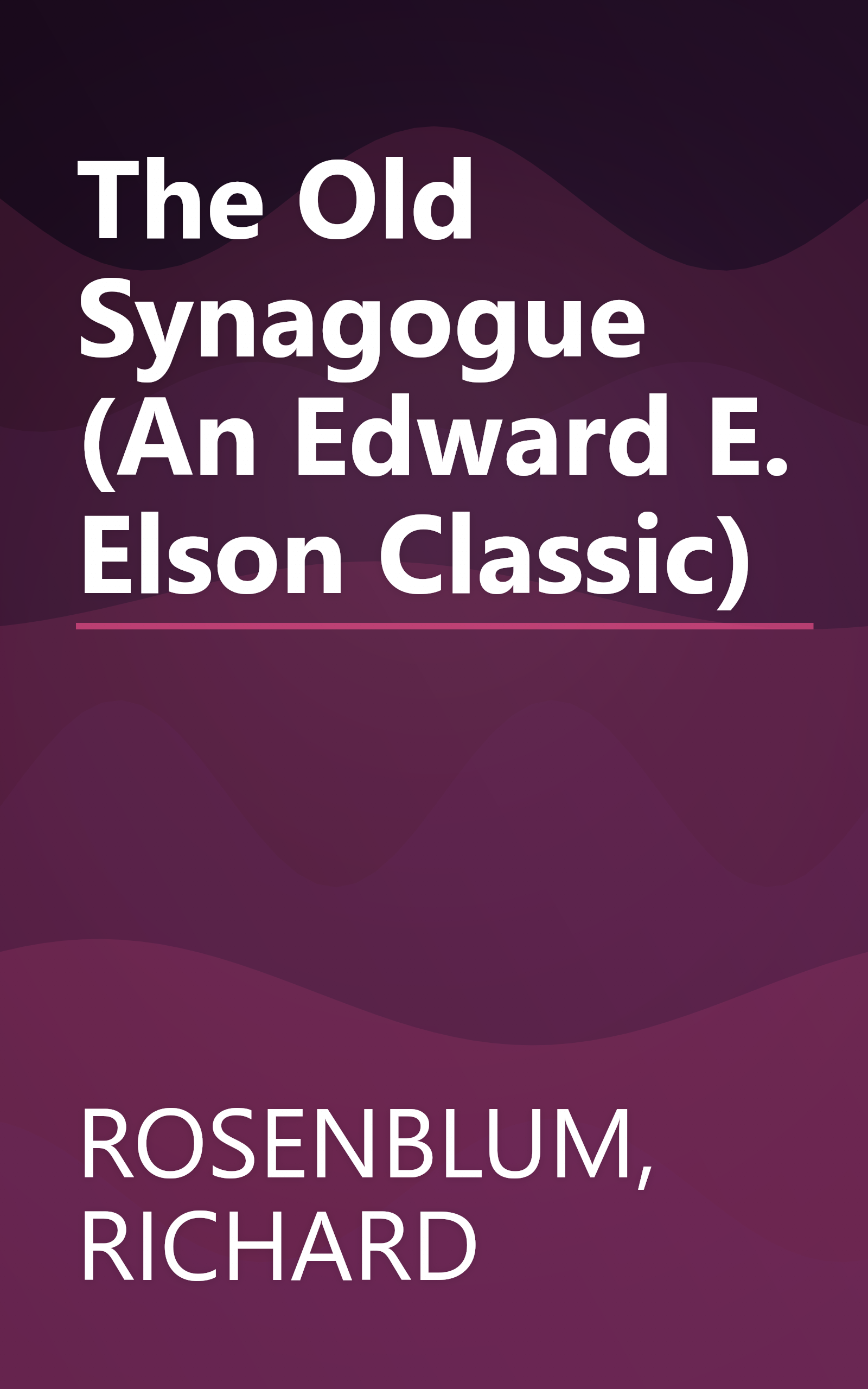 The Old Synagogue (An Edward E. Elson Classic) book cover