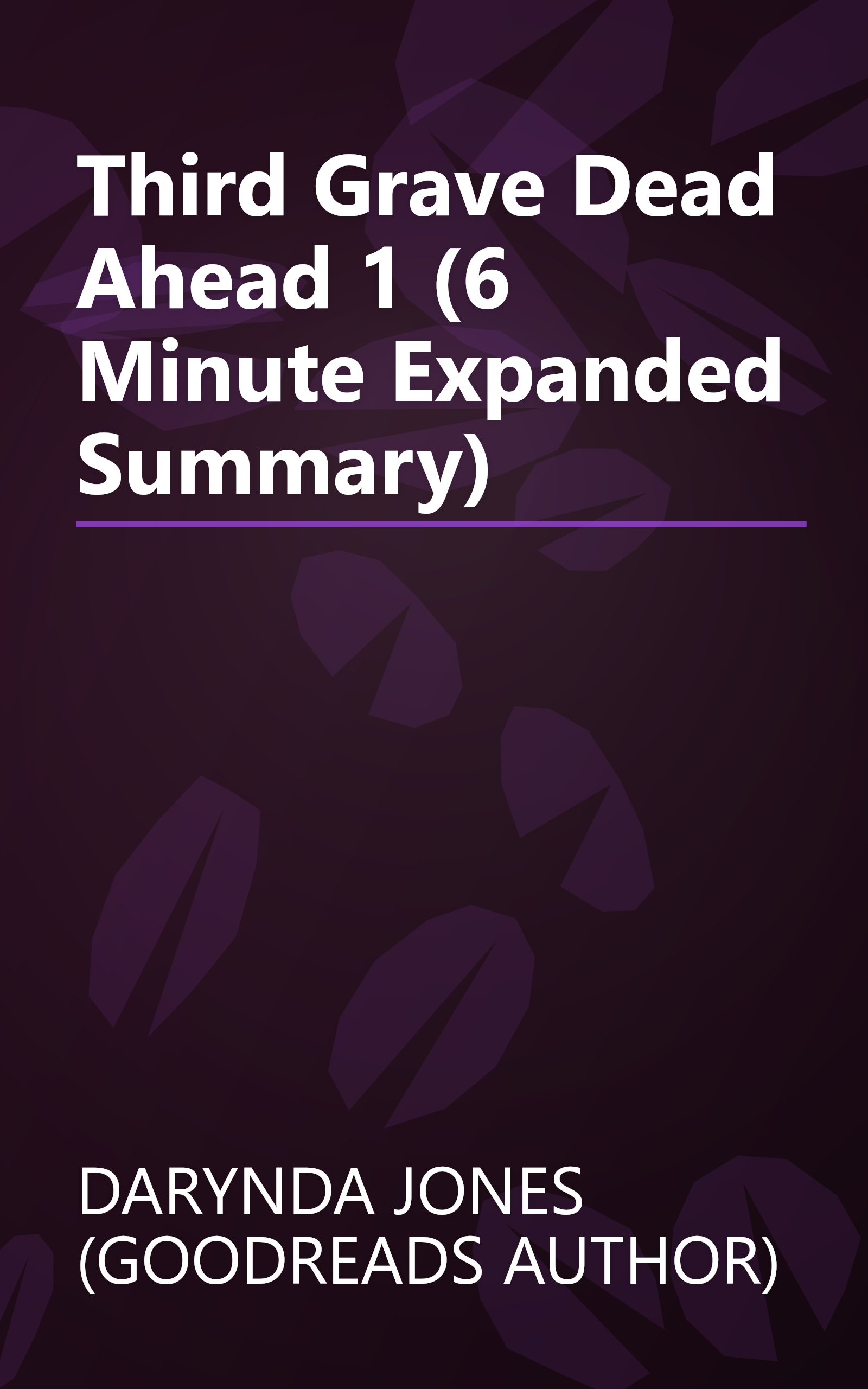 Third Grave Dead Ahead 1 (6 Minute   Expanded Summary) book cover