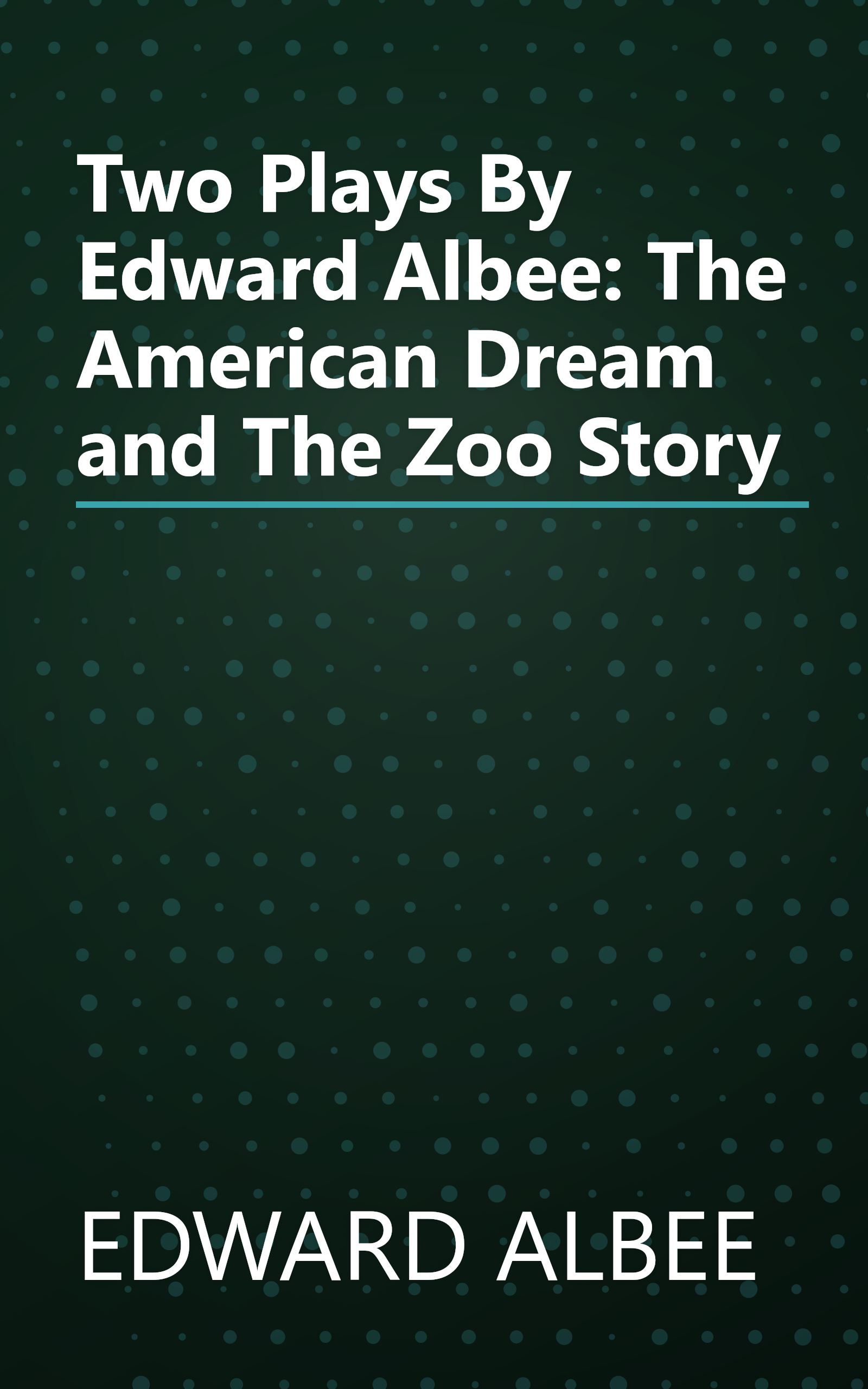 Two Plays By Edward Albee: The American Dream and The Zoo Story book cover