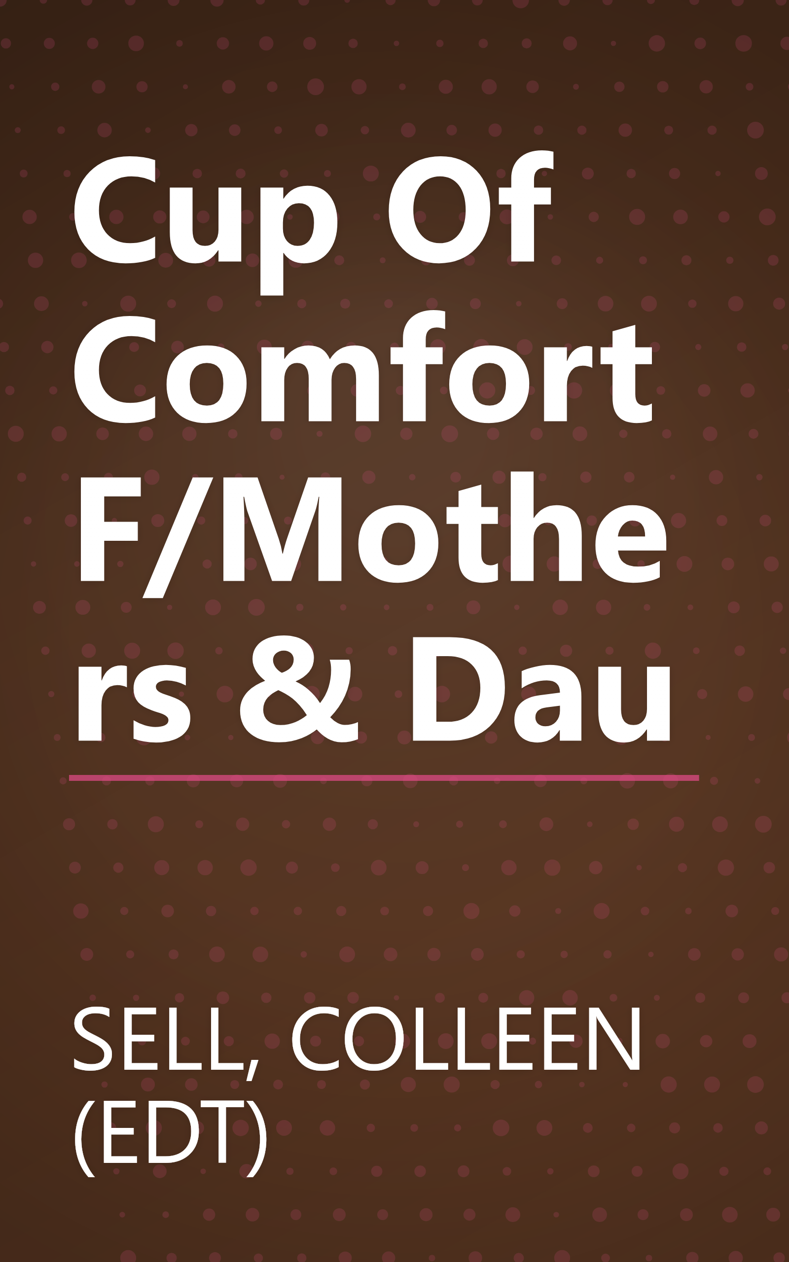 Cup Of Comfort F/Mothers & Dau book cover