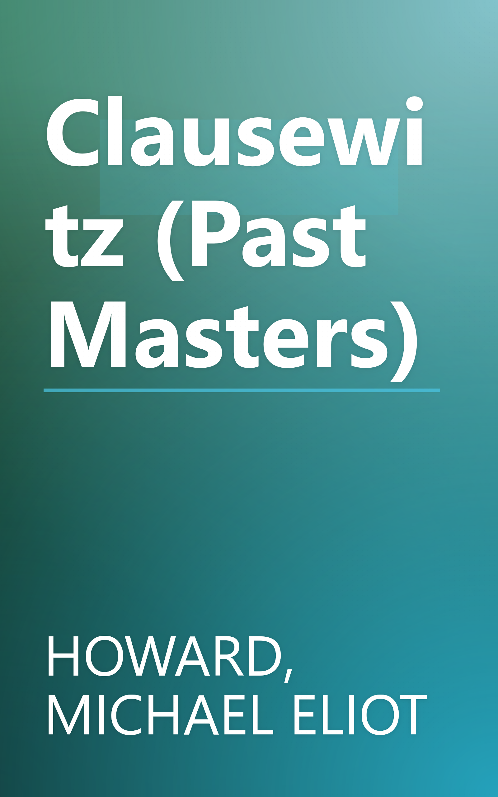 Clausewitz (Past Masters) book cover